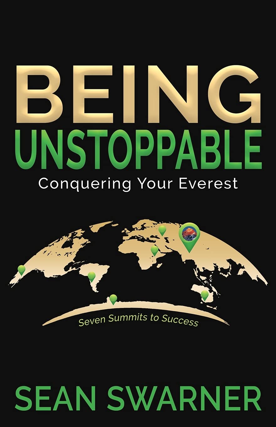Being Unstoppable: Conquering Your Everest by Sean Swarner | Goodreads