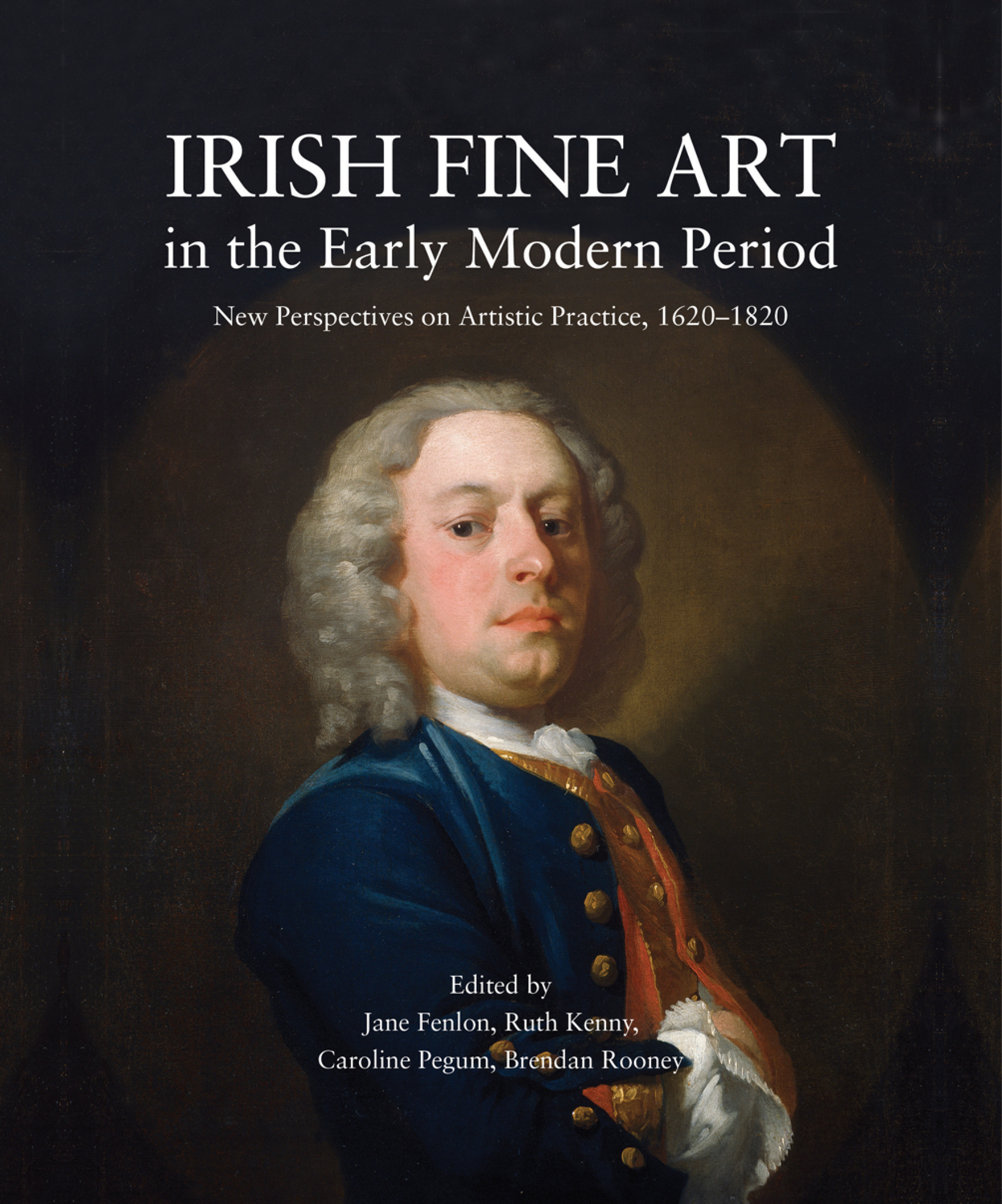 Irish Fine Art in the Early Modern Period: New Perspectives on Artistic ...