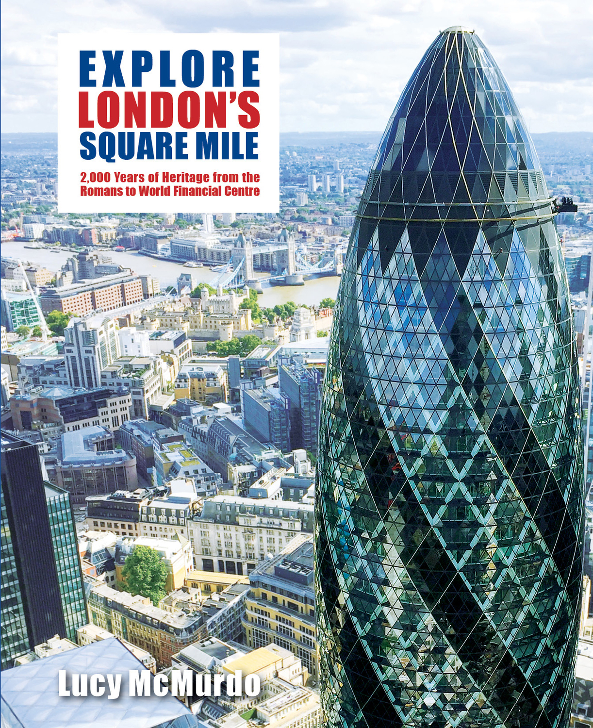 Explore London's Square Mile : 2,000 Years of Heritage from the Romans ...