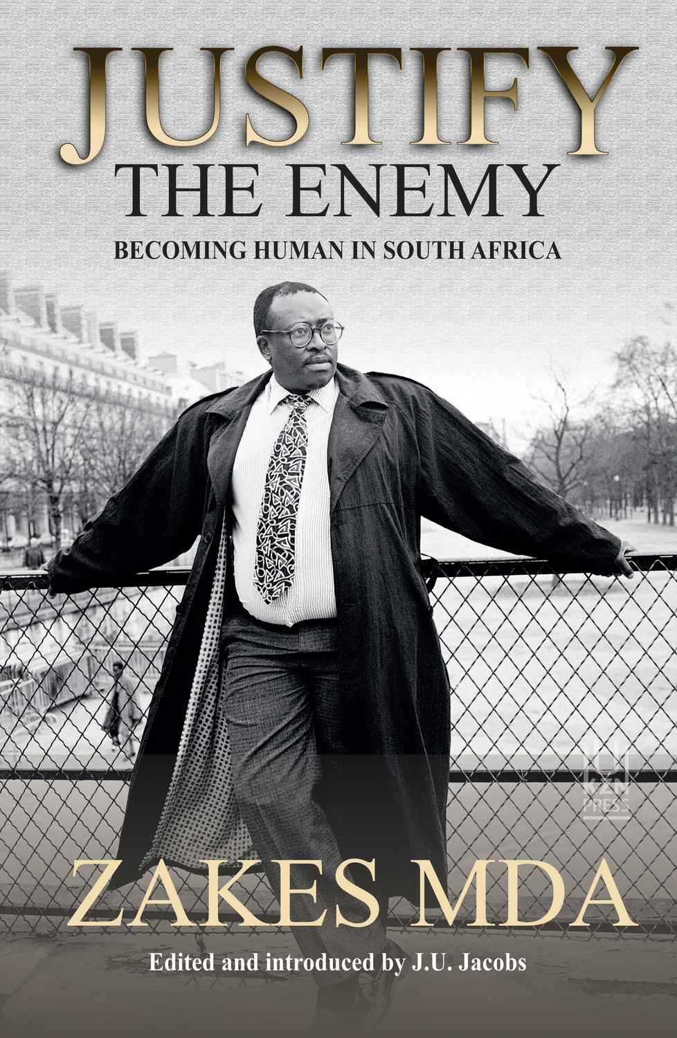 Justify the Enemy: Becoming Human in South Africa by Zakes Mda | Goodreads