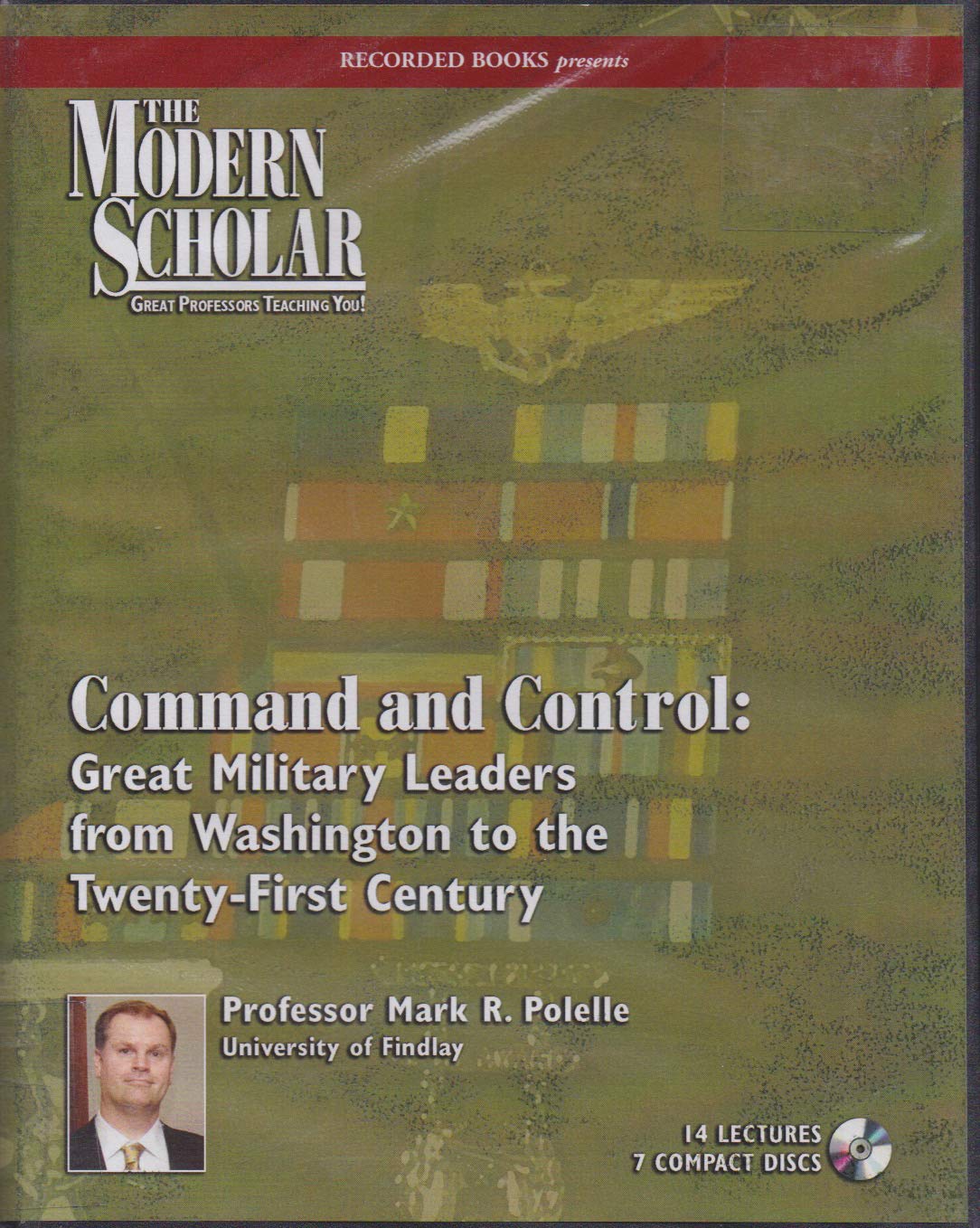 The Modern Scholar: Command and Control: Great Military Leaders from ...
