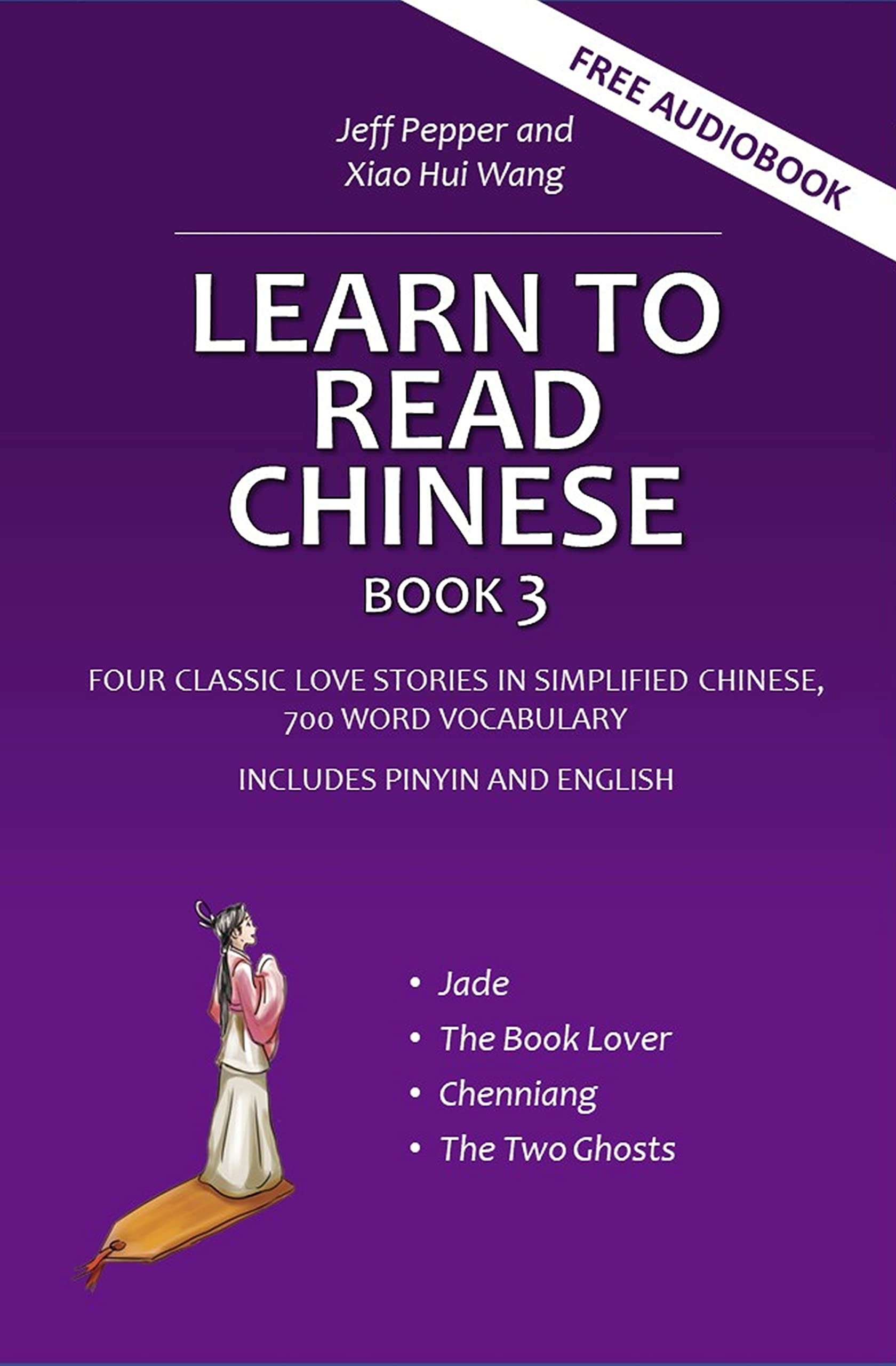 Learn to Read Chinese, Book 3: Four Classic Love Stories in Simplified ...