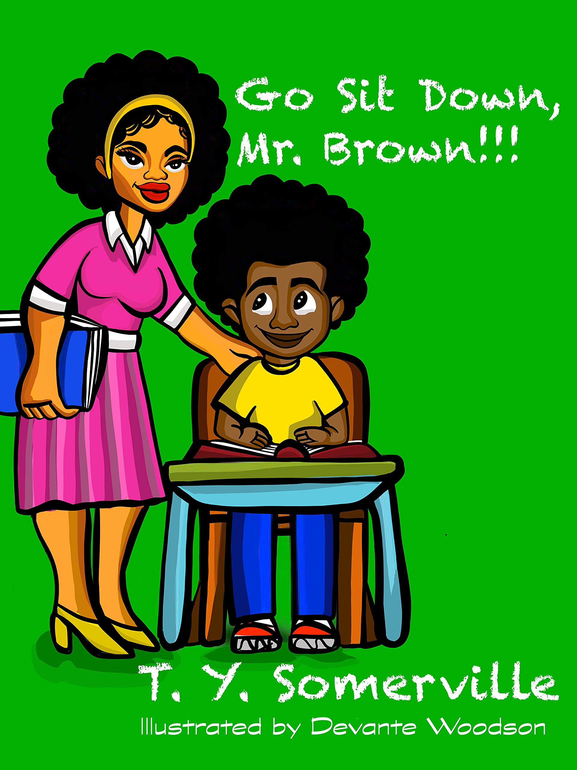 Go Sit Down, Mr. Brown by T.Y. Somerville | Goodreads