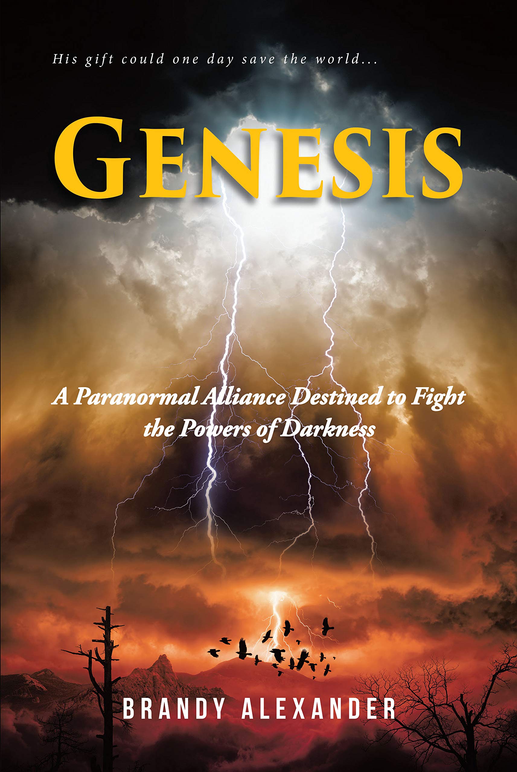 Genesis: A Paranormal Alliance Destined to Fight the Powers of Darkness ...