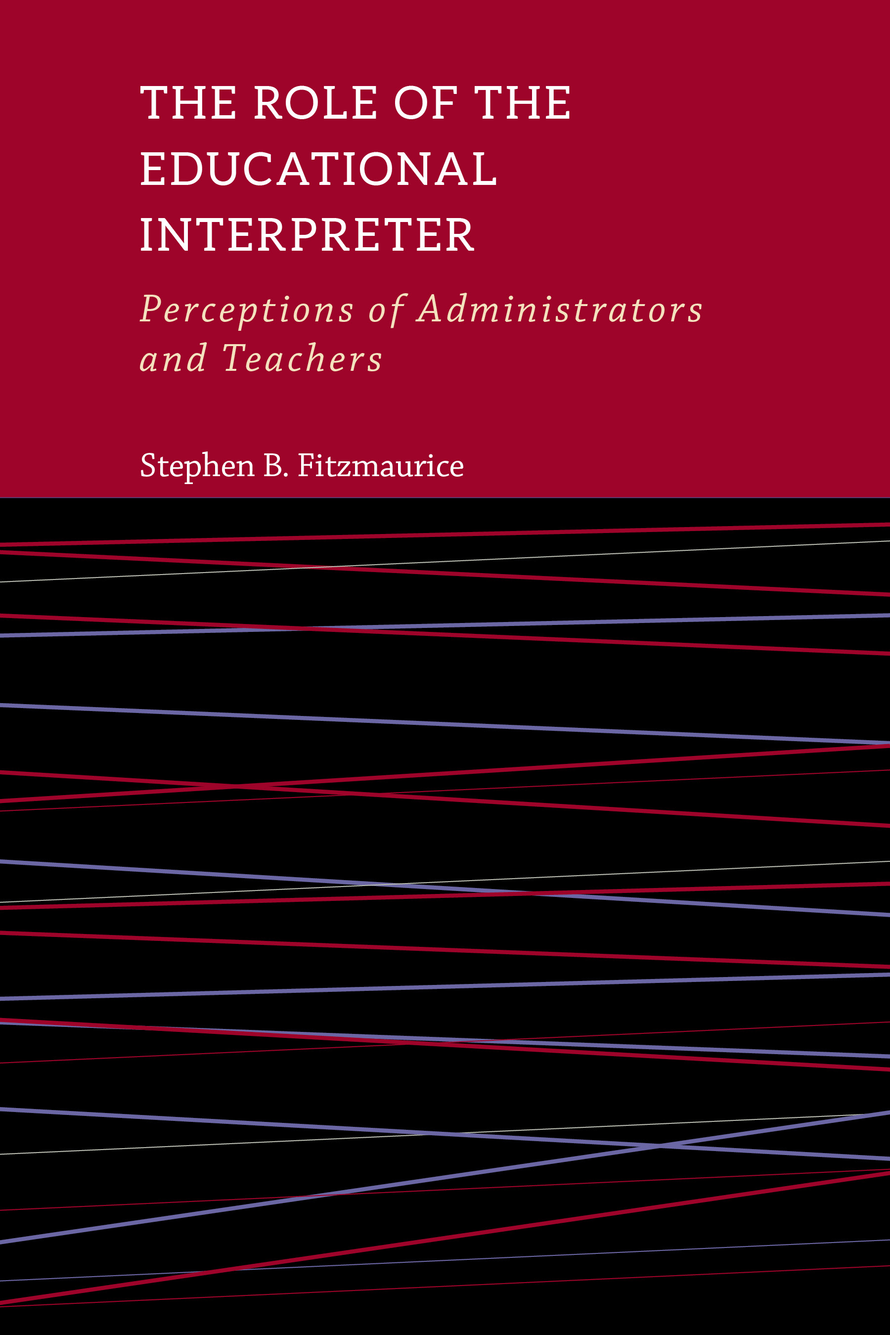 The Role of the Educational Interpreter: Perceptions of Administrators ...