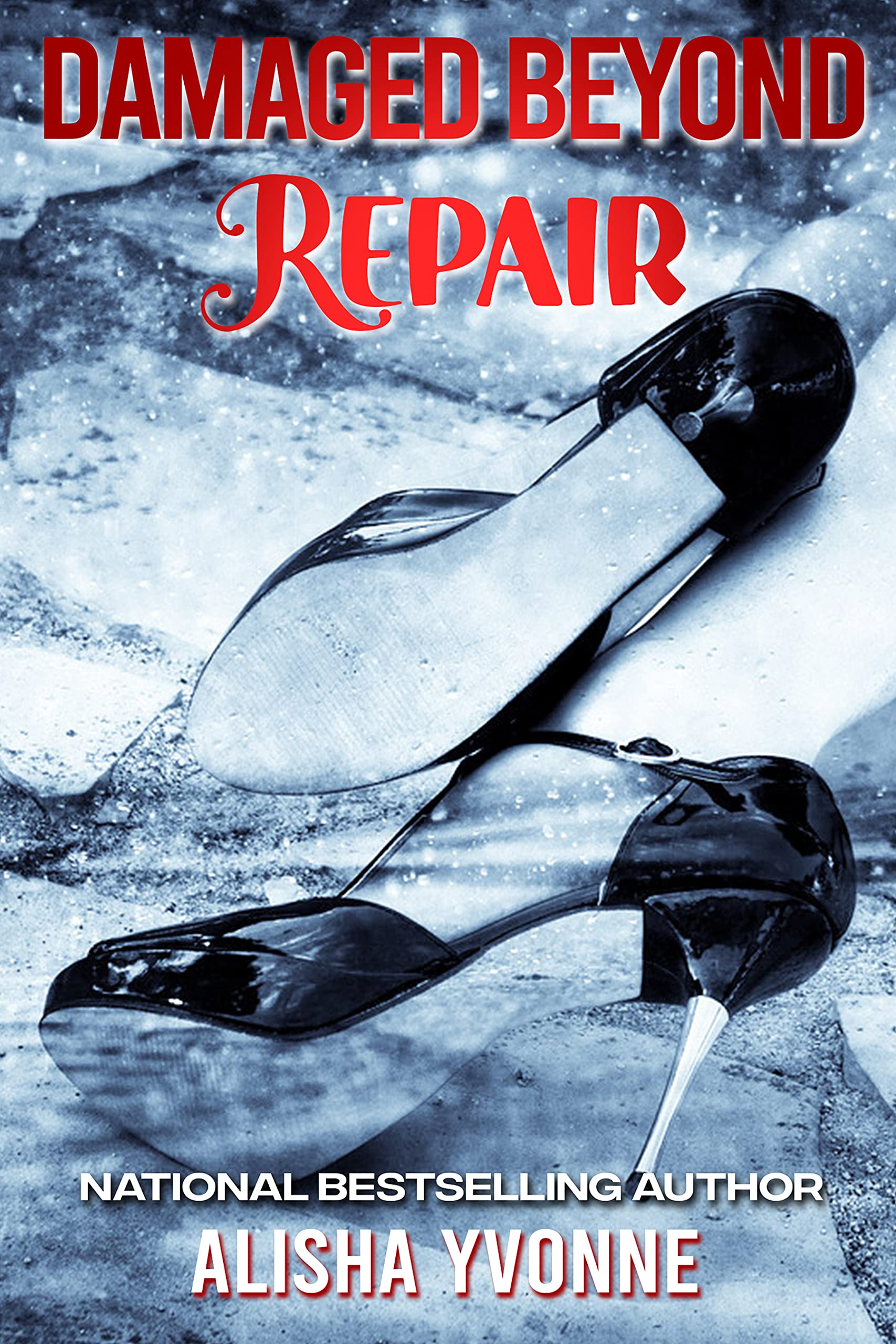 Damaged Beyond Repair by Alisha Yvonne | Goodreads