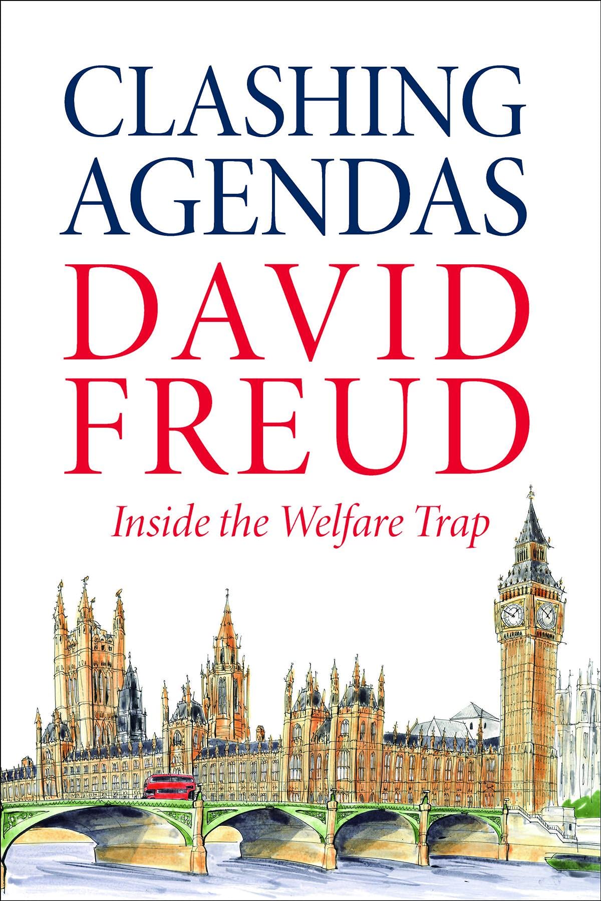 Clashing Agendas: Inside The Welfare Trap by David Freud | Goodreads