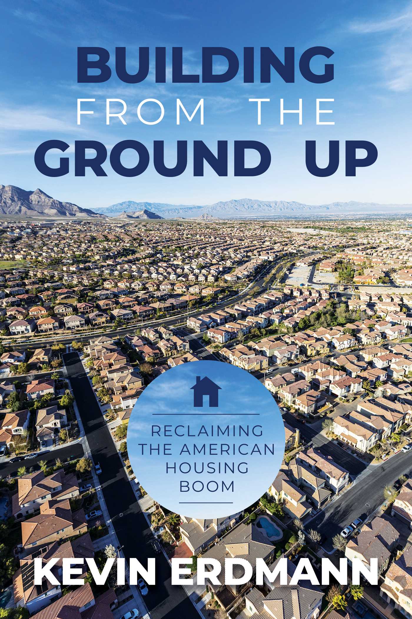 Building from the Ground Up: Reclaiming the American Housing Boom by ...
