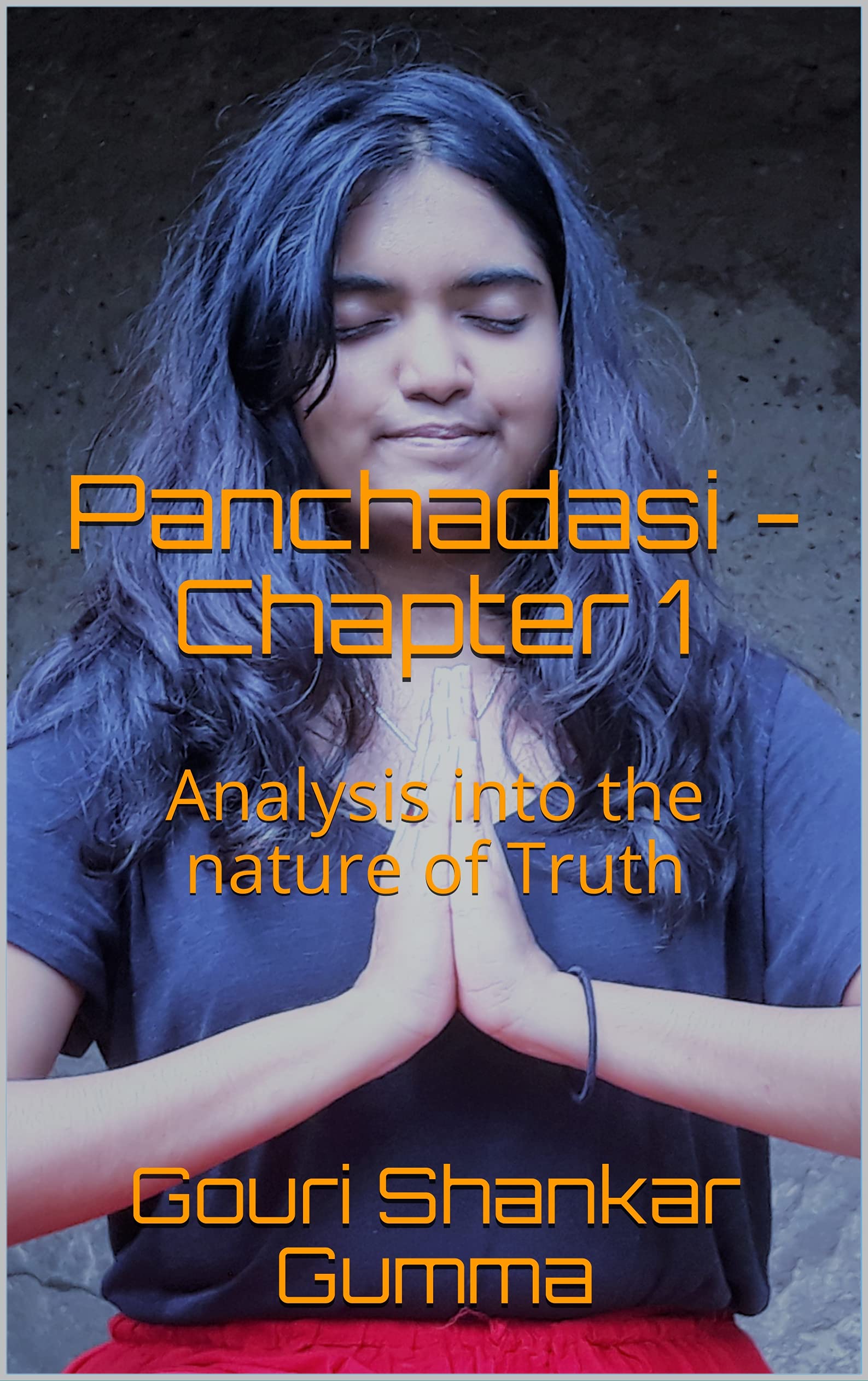 Panchadasi - Chapter 1: Analysis into the nature of Truth by Gouri ...