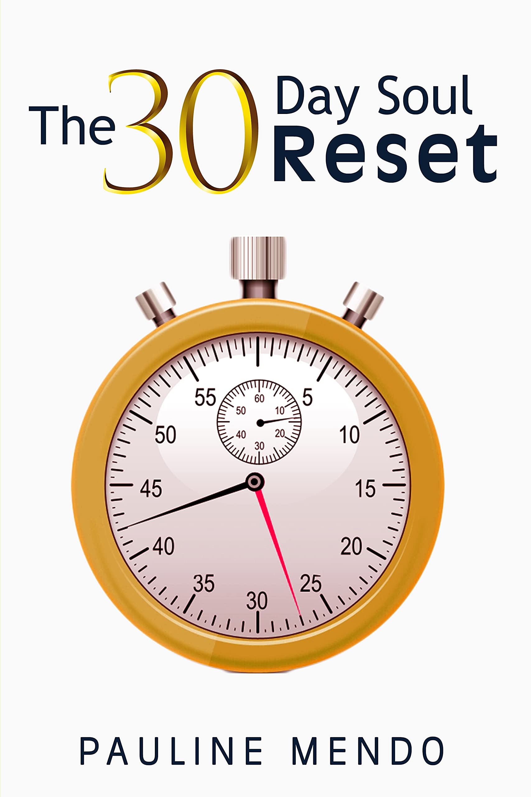 The 30 Day Soul Reset by Pauline Mendo | Goodreads