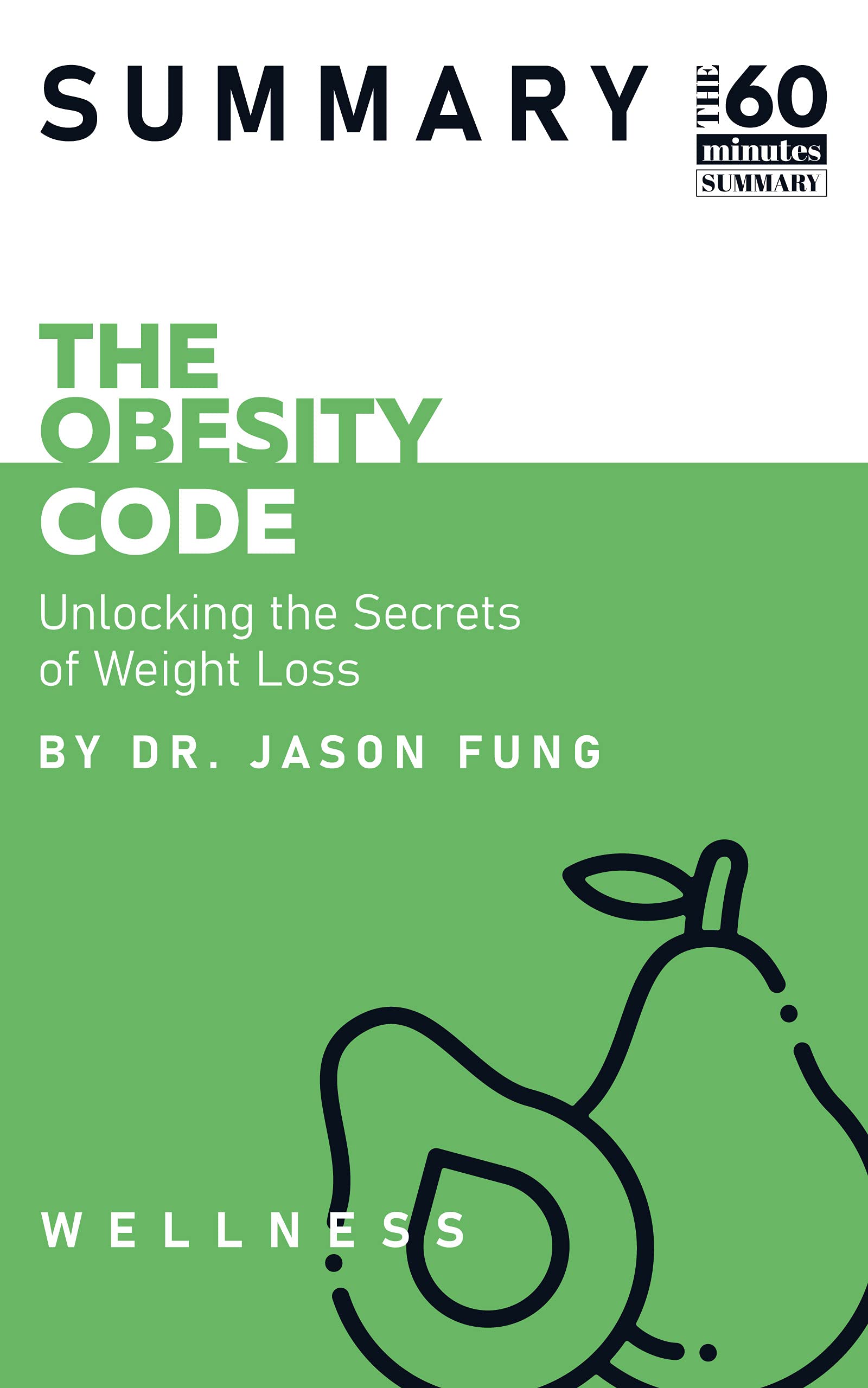 Summary: The Obesity Code - Unlocking The Secrets of Weight Loss By Dr ...