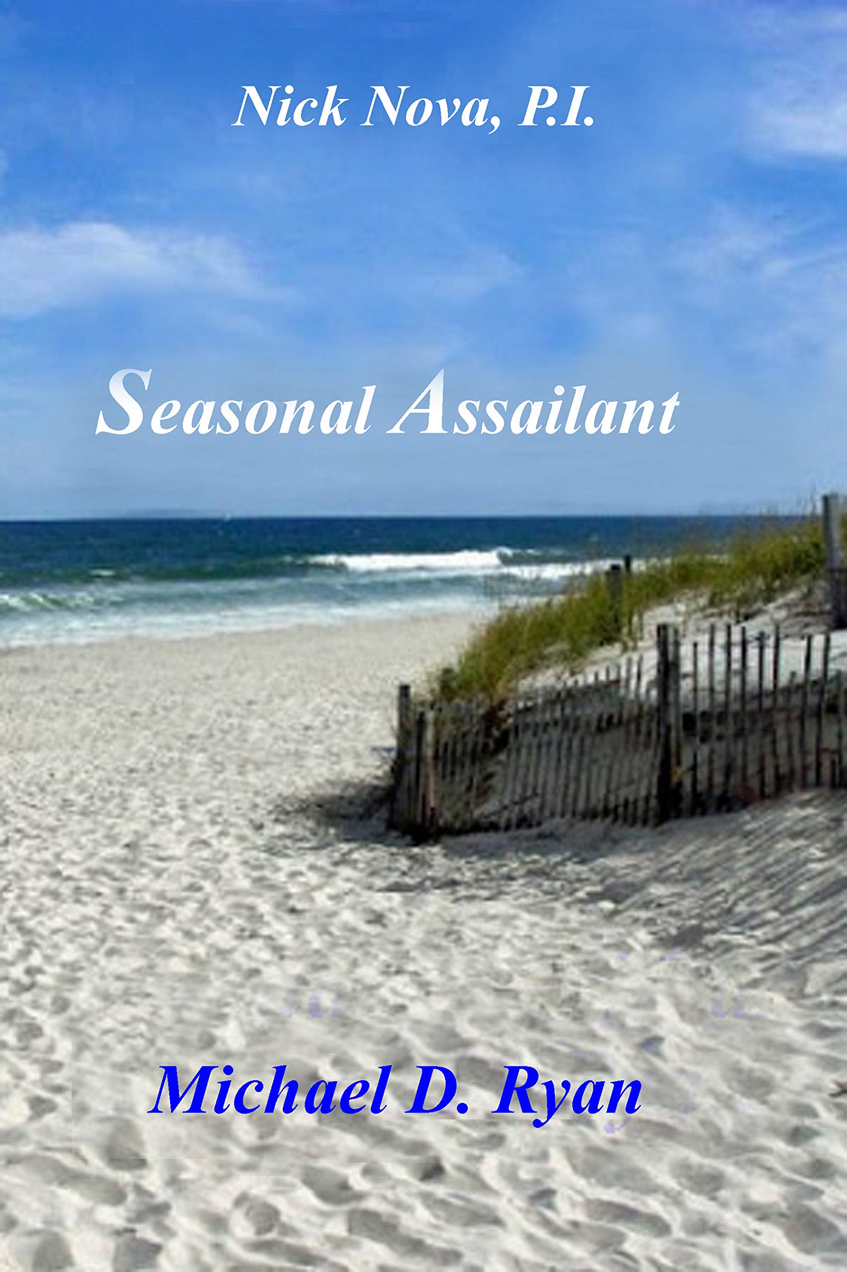 Seasonal Assailant (Nick Nova, P.I. Book 1) by Michael D. Ryan | Goodreads