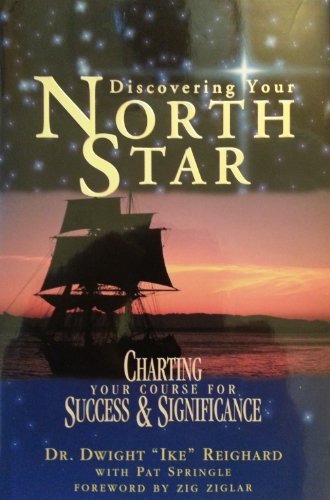 Discovering Your North Star by Dwight "Ike" Reighard | Goodreads