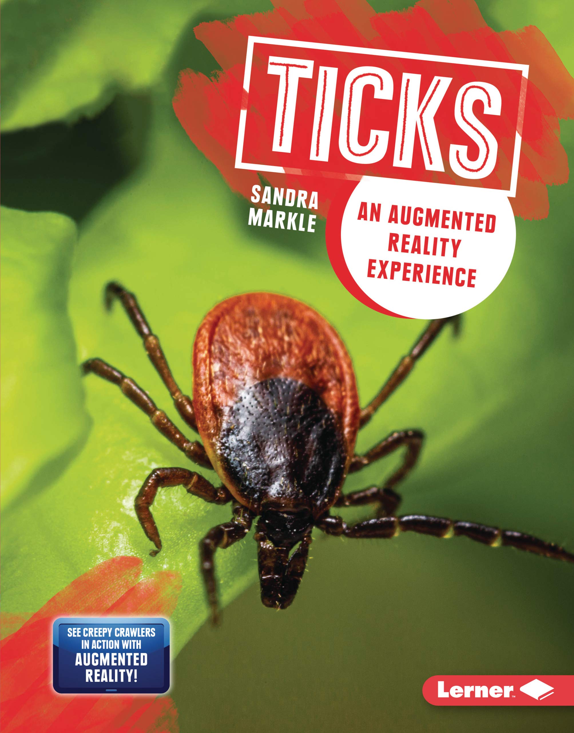 Ticks: An Augmented Reality Experience by Sandra Markle | Goodreads