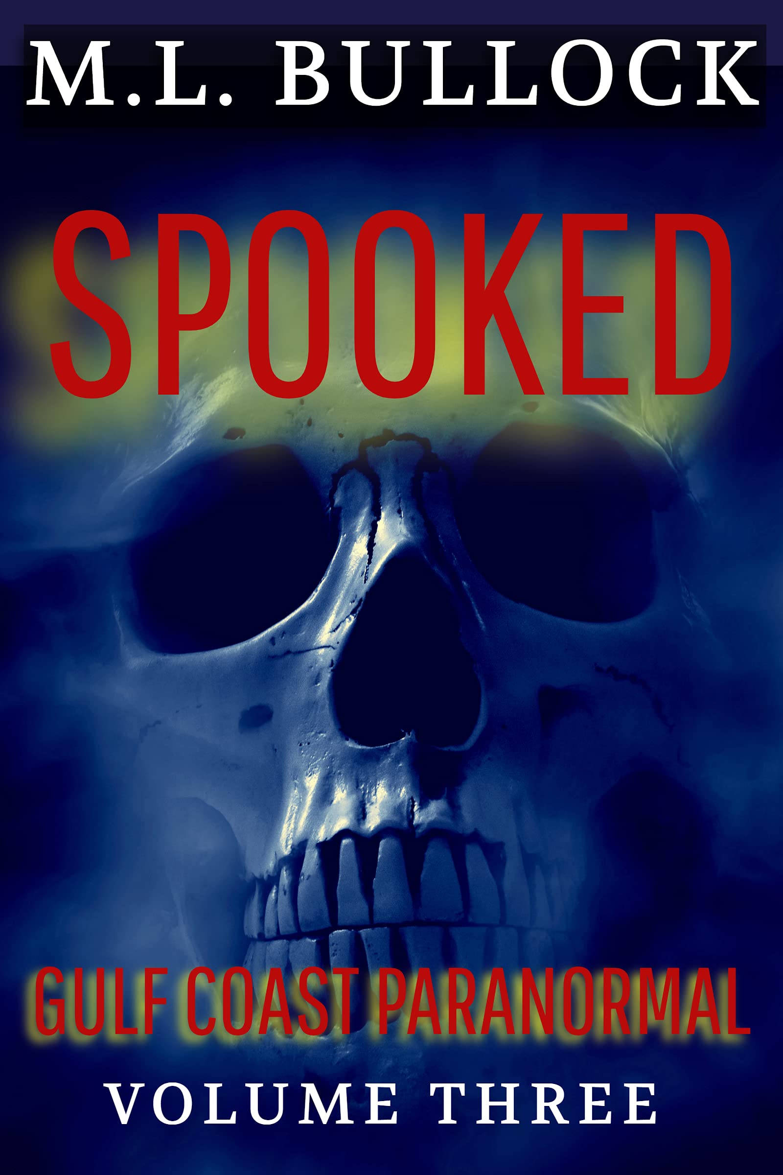 Spooked (Gulf Coast Paranormal Trilogy Book 3) by M.L. Bullock | Goodreads