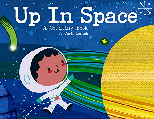 Up In Space - A Counting Book by Chris Lensch | Goodreads