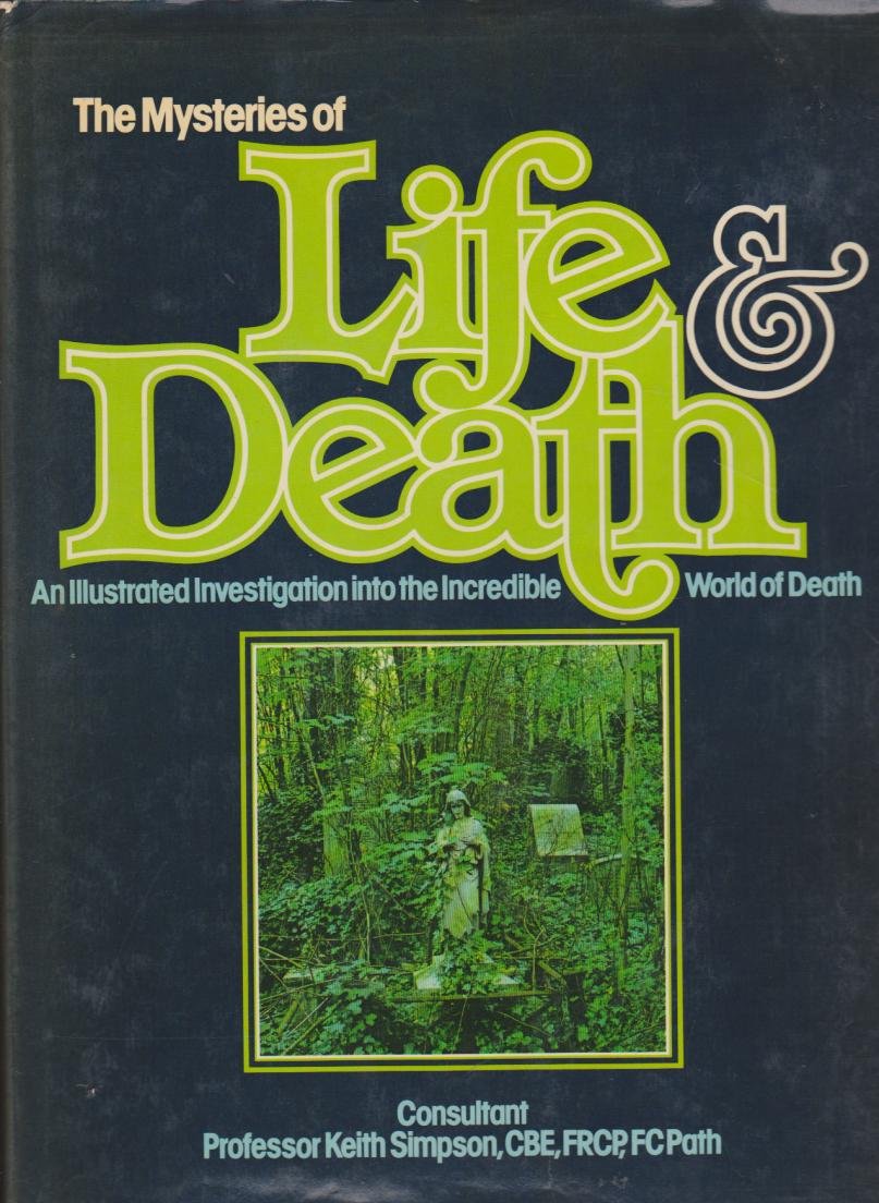 The Mysteries of Life & Death: An Illustrated Investigation into the ...