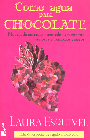 Como agua para chocolate by Laura Esquivel | Goodreads