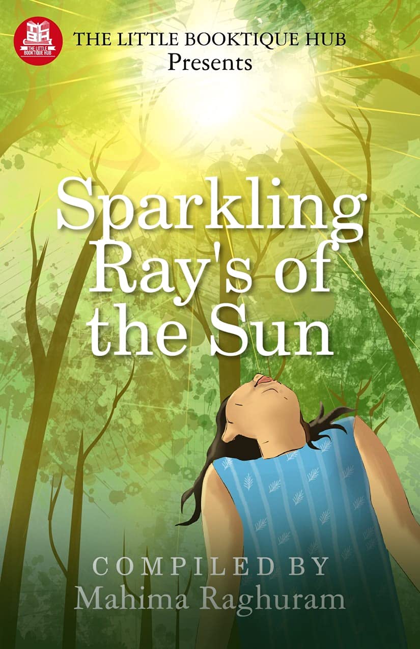Sparkling Ray's of the Sun by Mahima Raghuram | Goodreads