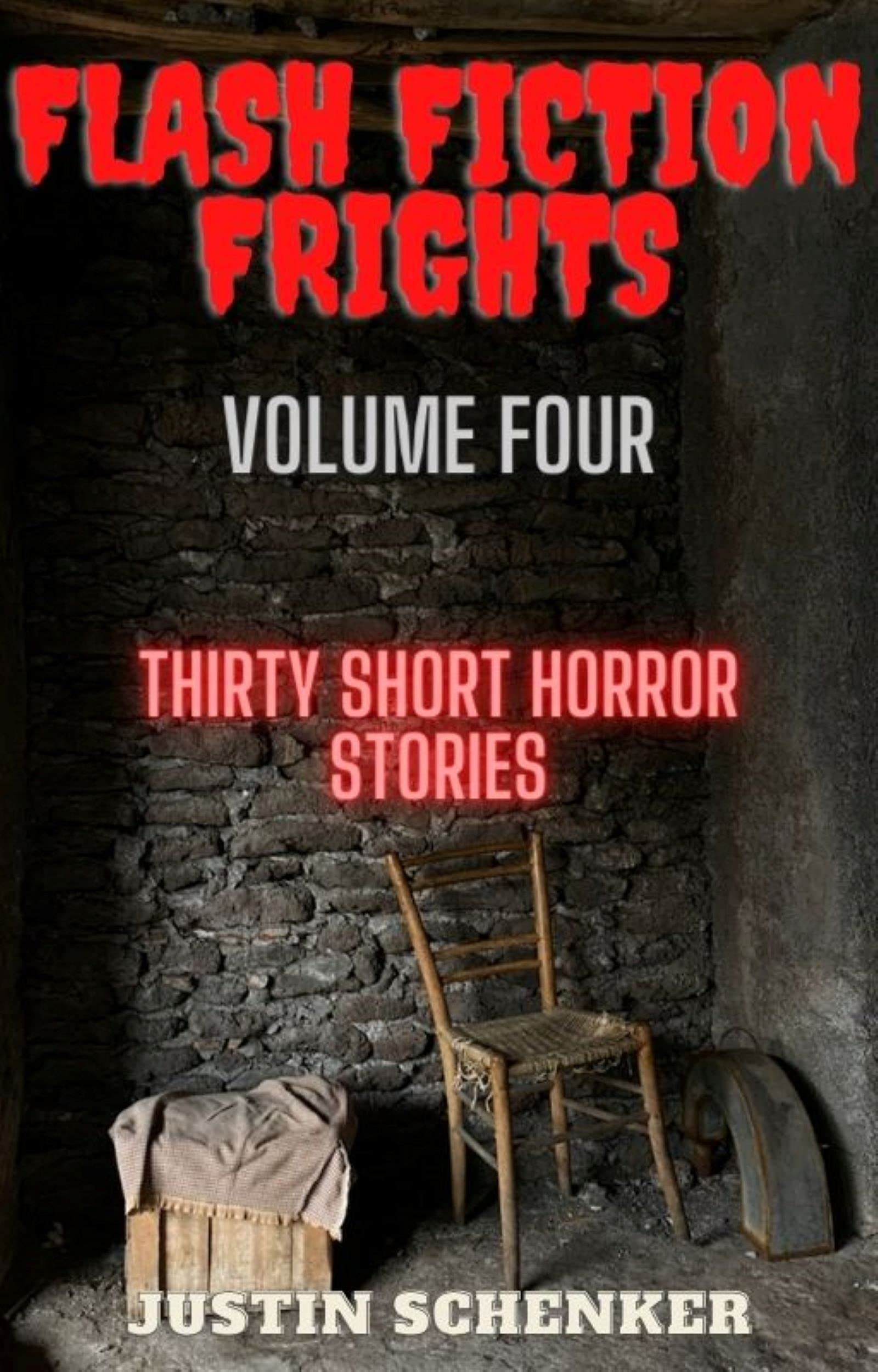 Flash Fiction Frights Volume Four: Thirty Short Horror Stories by Justin Schenker | Goodreads