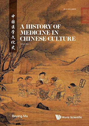 HISTORY OF MEDICINE IN CHINESE CULTURE, A (IN 2 VOLUMES) by Boying Ma ...