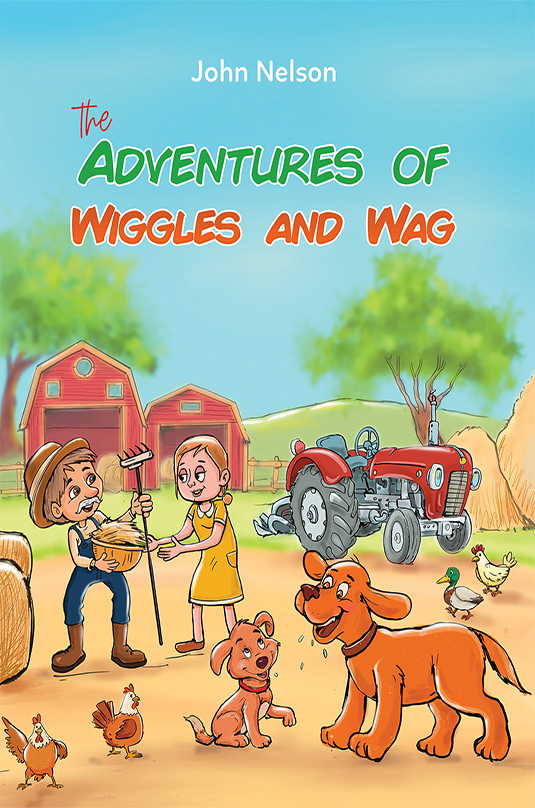 The Adventures of Wiggles and Wag by John Nelson | Goodreads