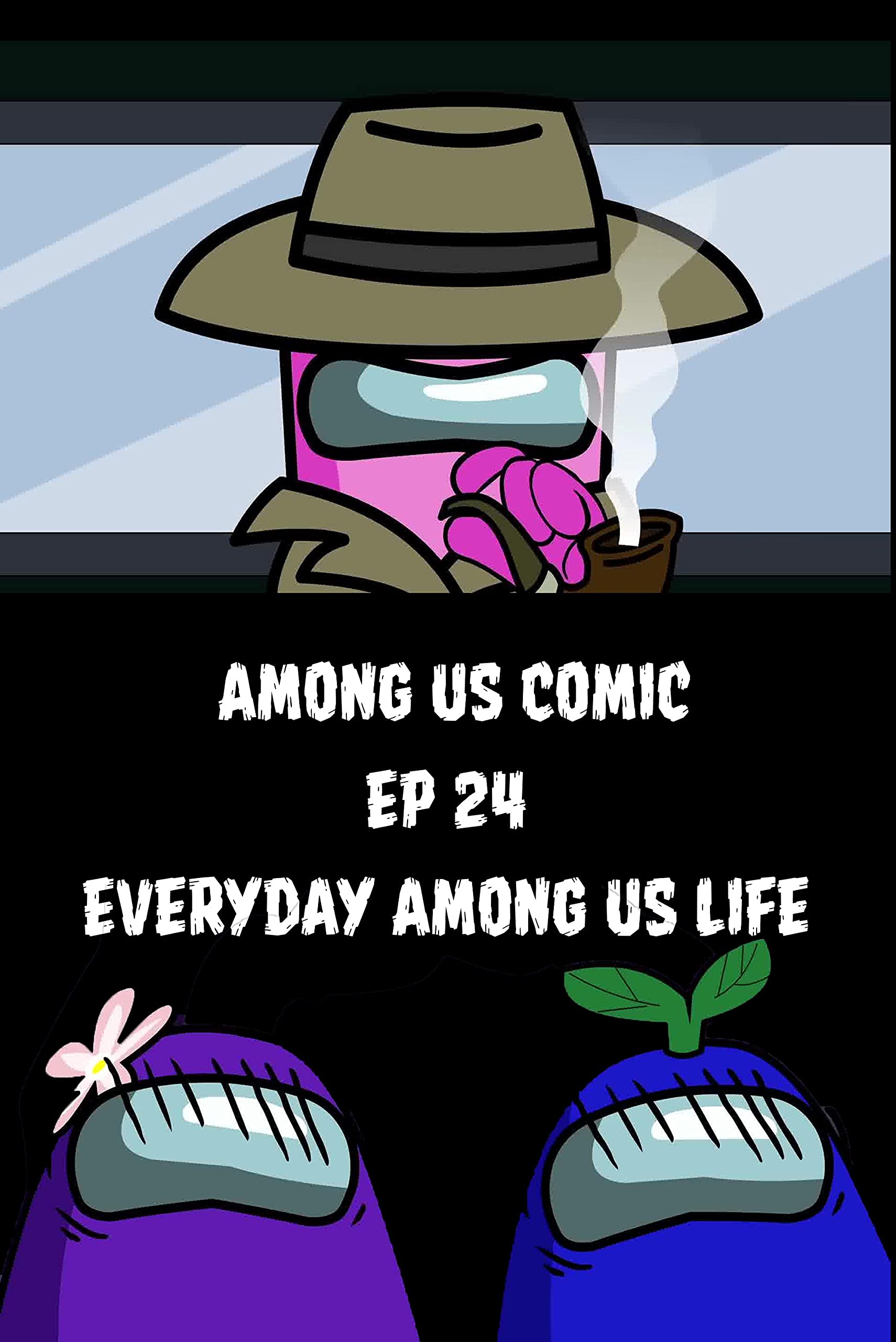 Among Us Comic Ep 24: Everyday Among Us Life by Elizabeth Grant | Goodreads