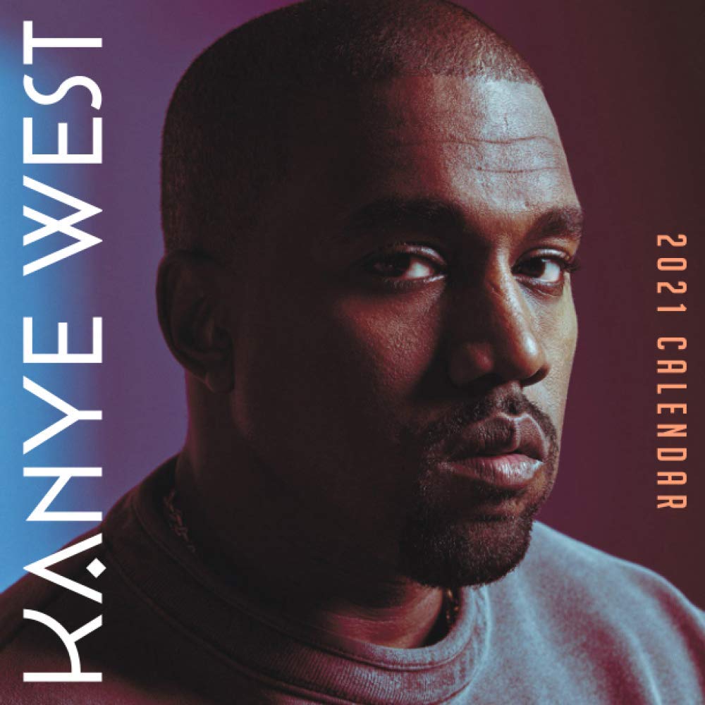 Kanye West 2021 Calendar: The Perfect Monthly Calendar for Easy ...