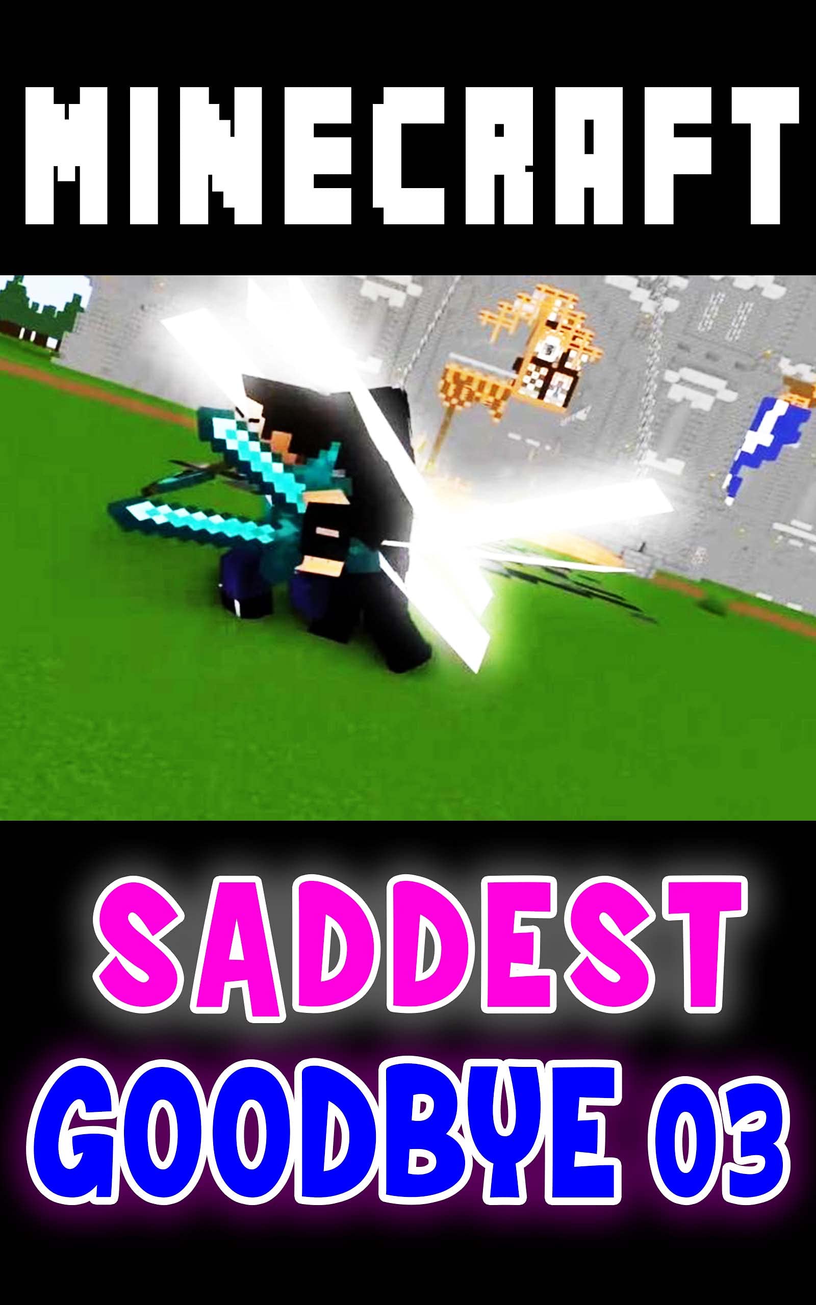 Minecraft: Saddest Goodbye Part 03 by Latitia Barrans | Goodreads