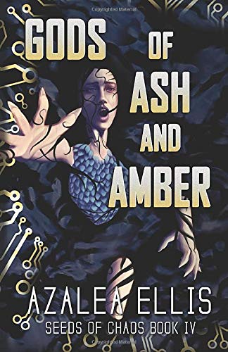 Gods of Ash and Amber (Seeds of Chaos) by Azalea Ellis | Goodreads