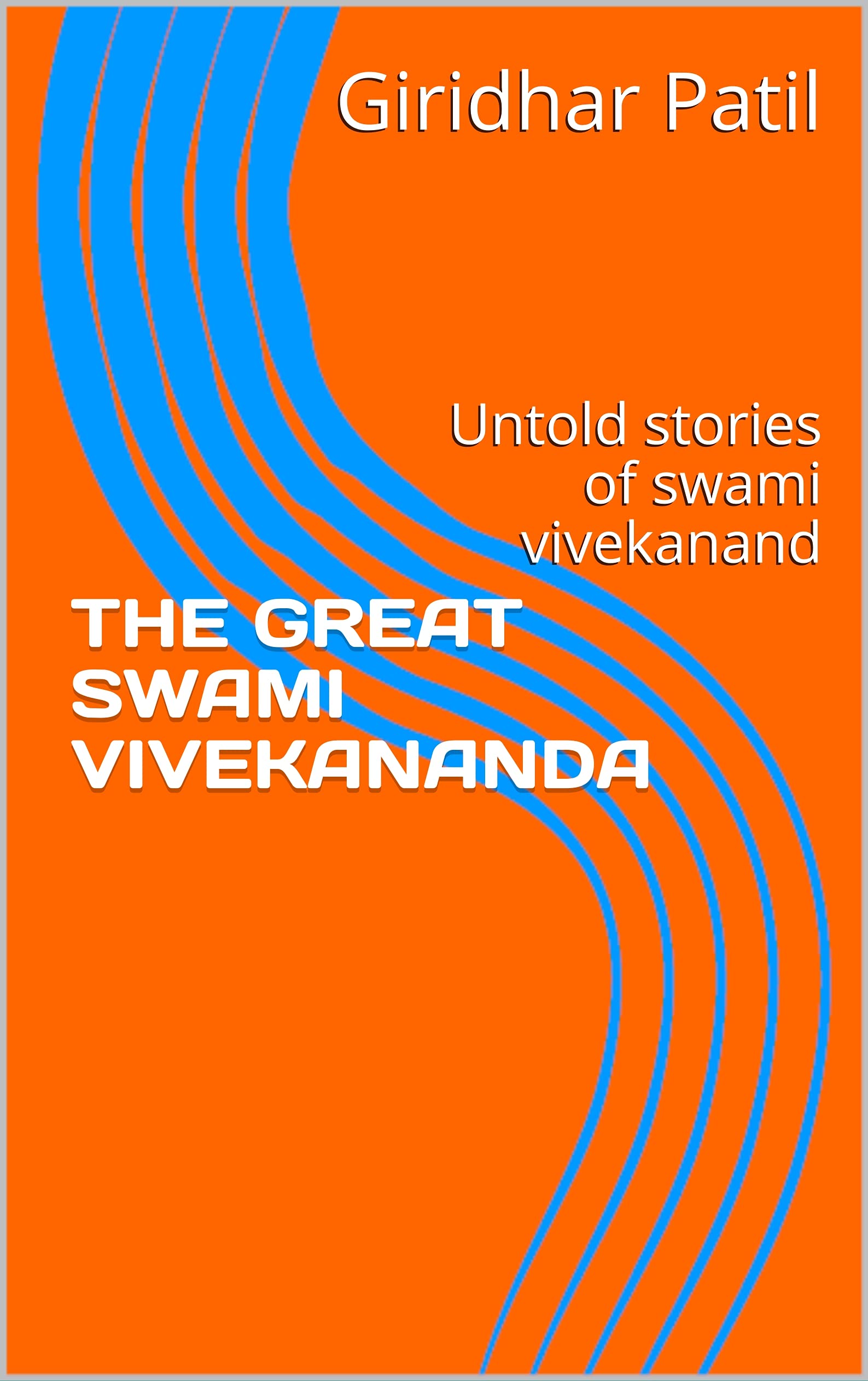 THE GREAT SWAMI VIVEKANANDA: Untold stories of swami vivekanand by ...