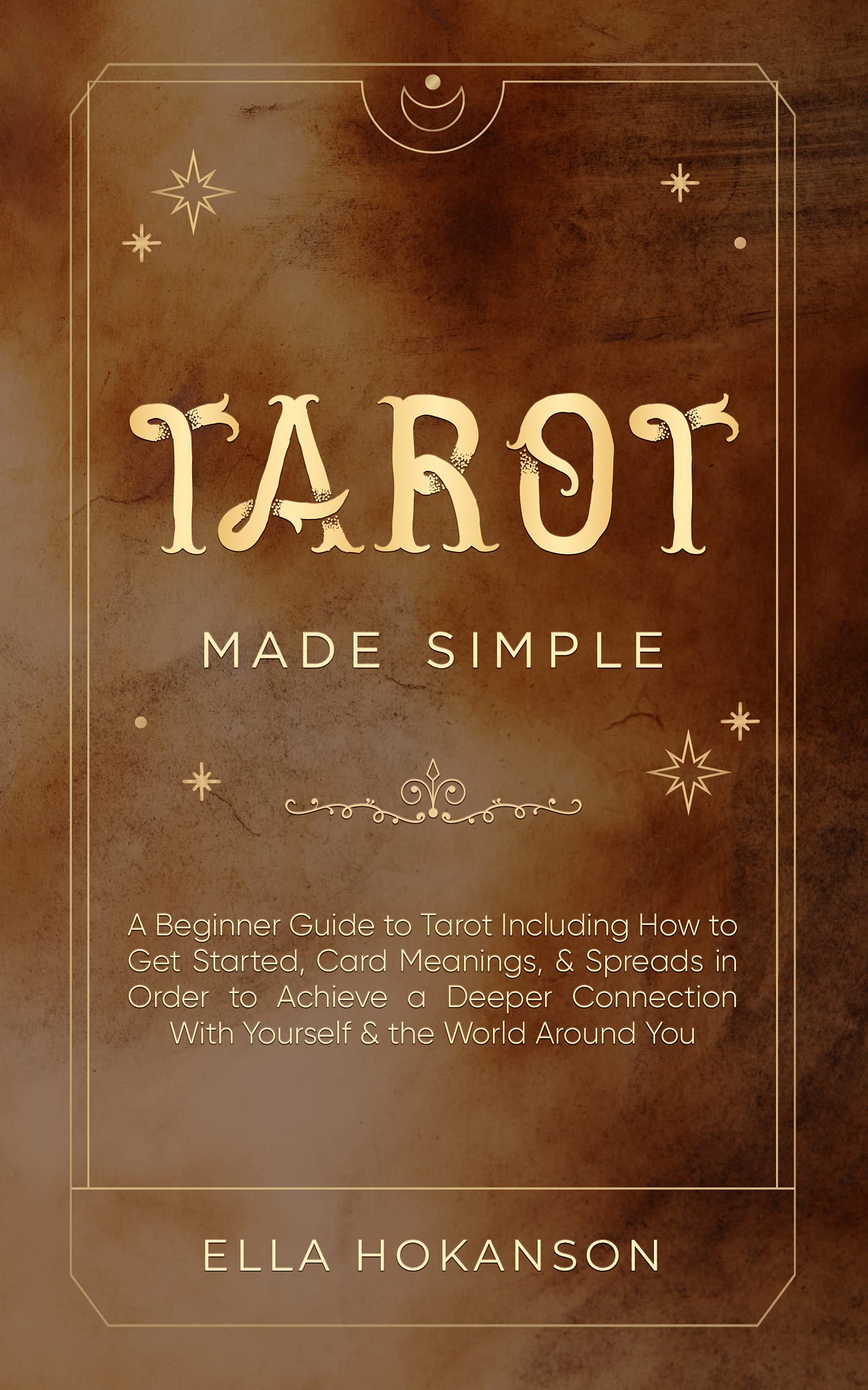 Tarot Made Simple : A Beginner Guide to Tarot Including How to Get ...