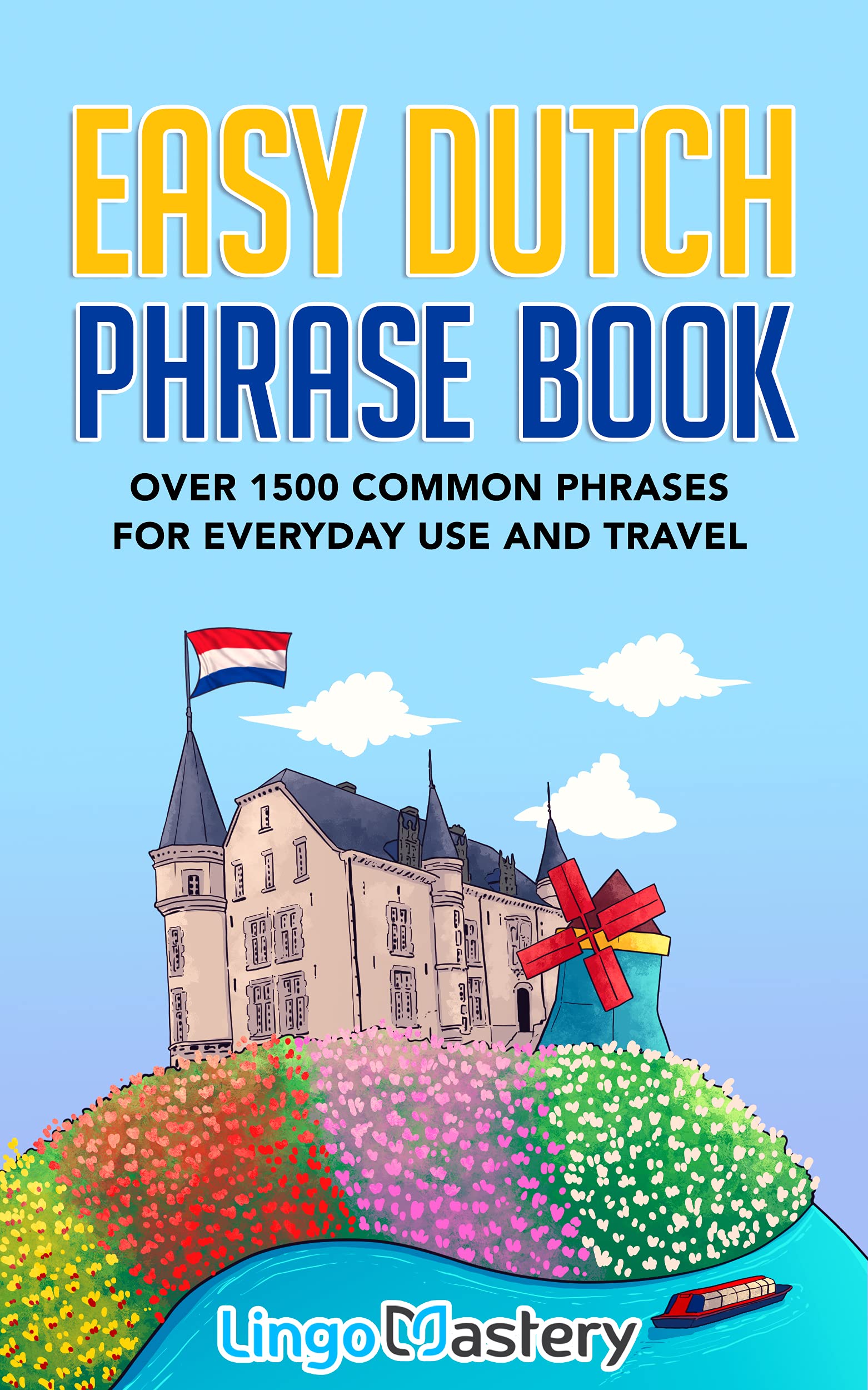 Easy Dutch Phrase Book: Over 1500 Common Phrases For Everyday Use And ...