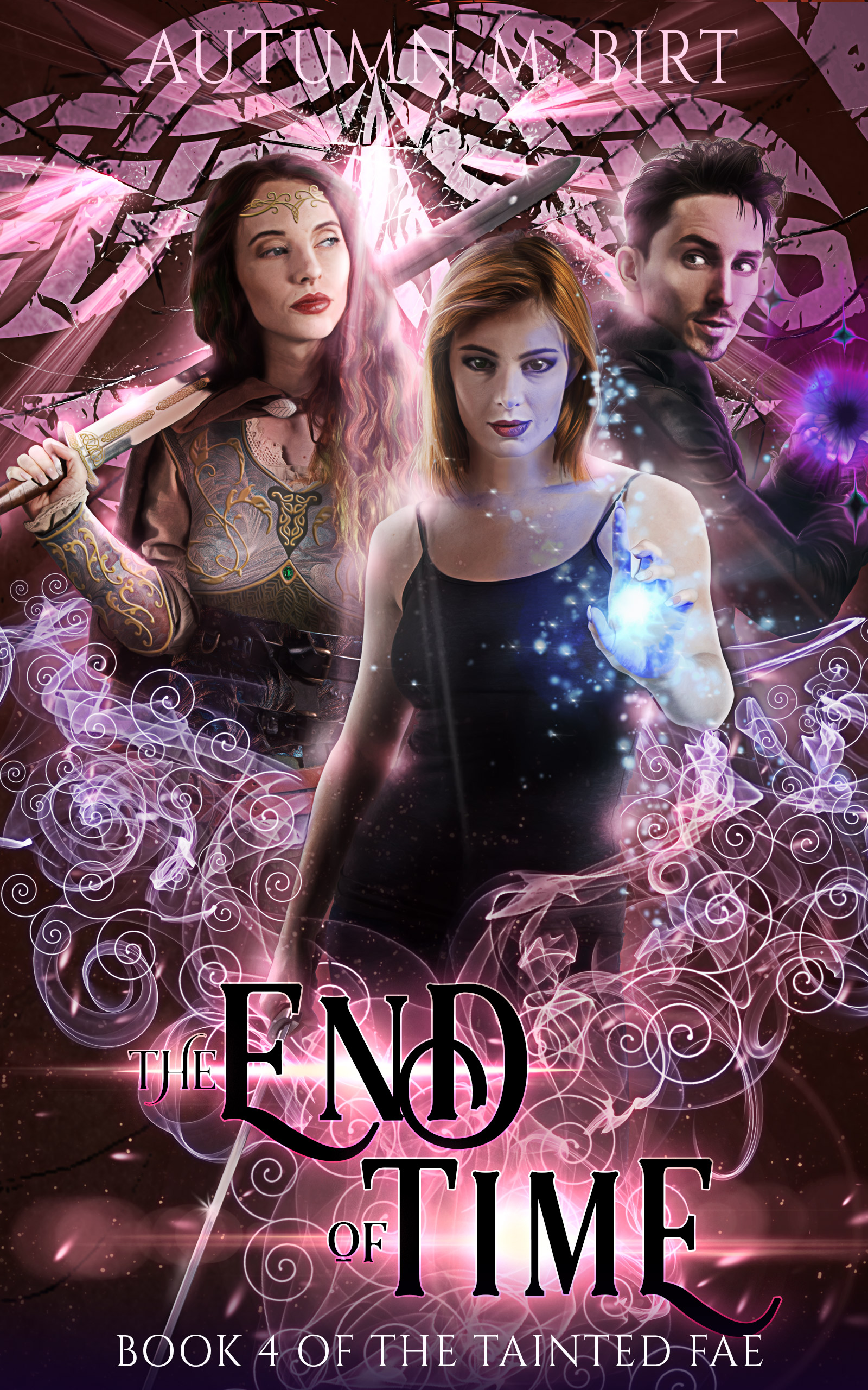 The End of Time (Tainted Fae #4) by Autumn M. Birt | Goodreads