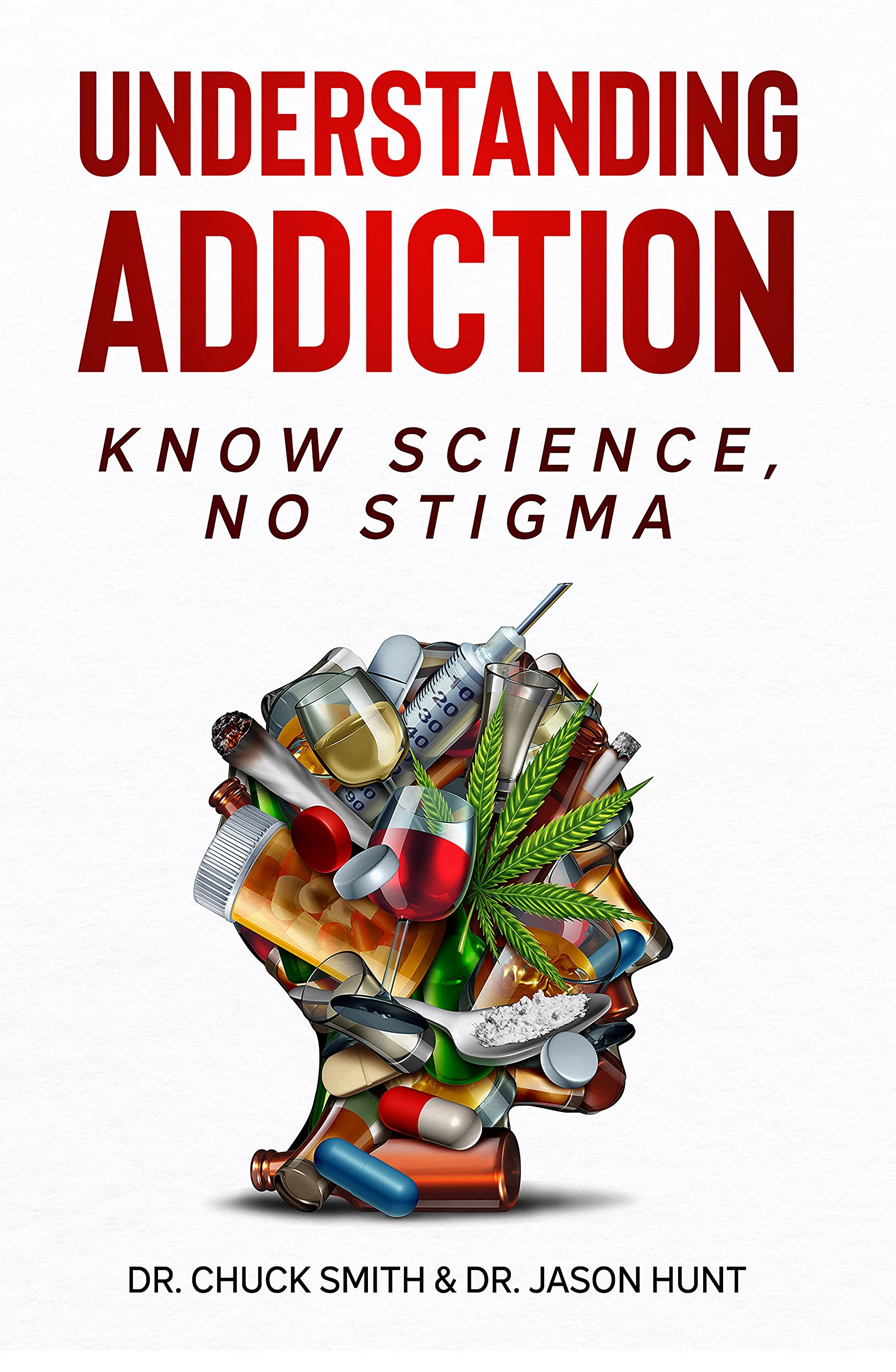 Understanding Addiction: Know Science, No Stigma by Charles Smith ...