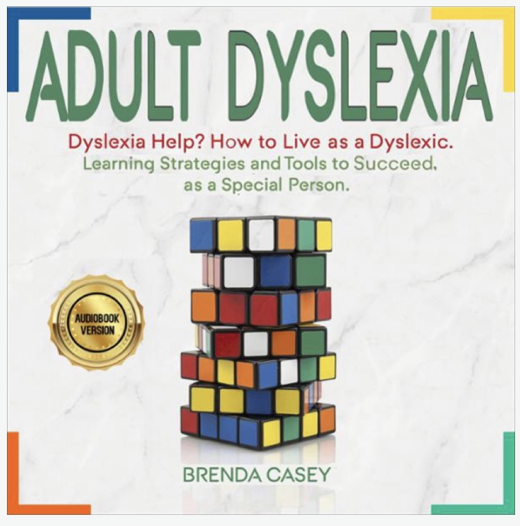 Adult Dyslexia: Dyslexia Help? How to Live as a Dyslexic.: Learning Strategies and Tools to ...