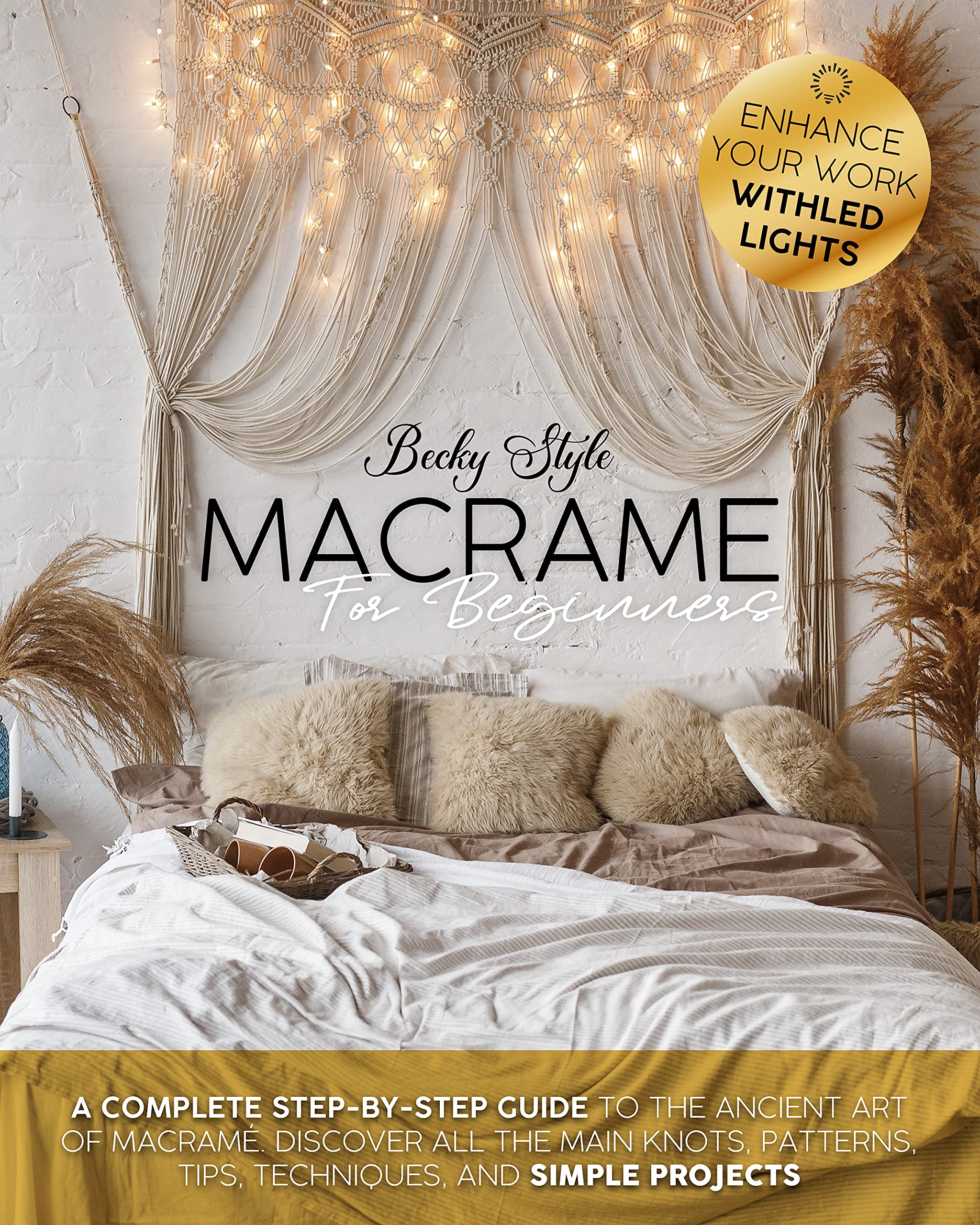 Macramè for Beginners: A Complete Step-By-Step Guide to the Ancient Art ...