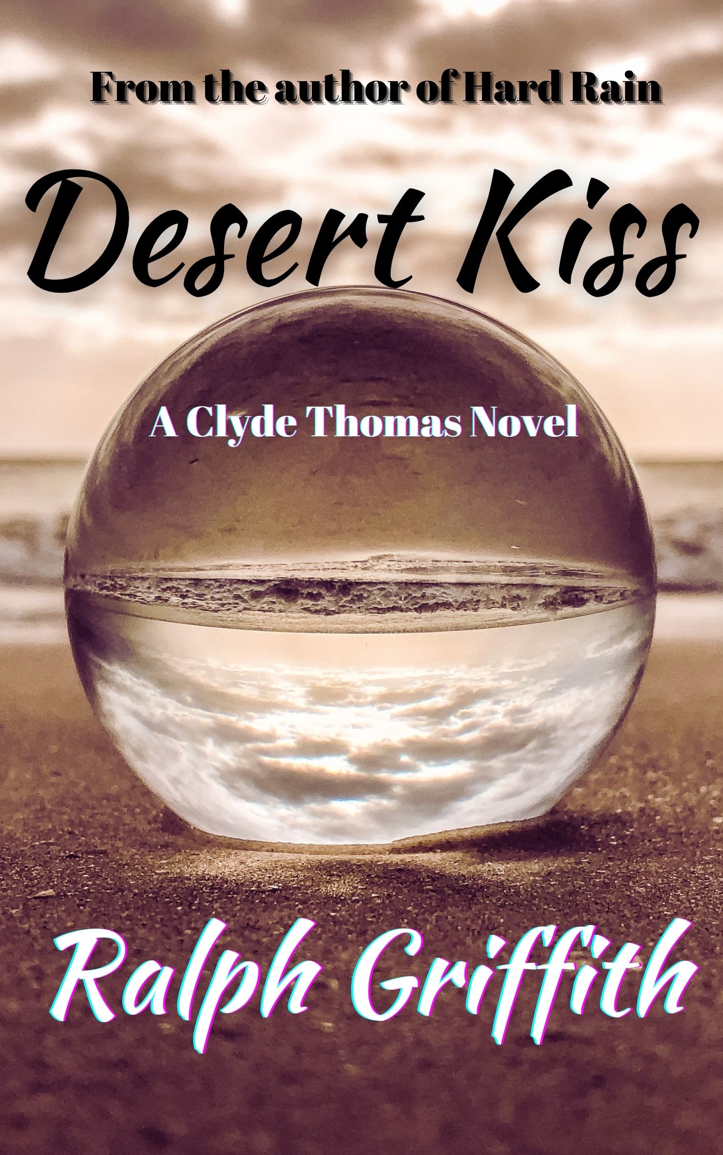 Desert Kiss A Clyde Thomas Novel by Ralph Griffith | Goodreads