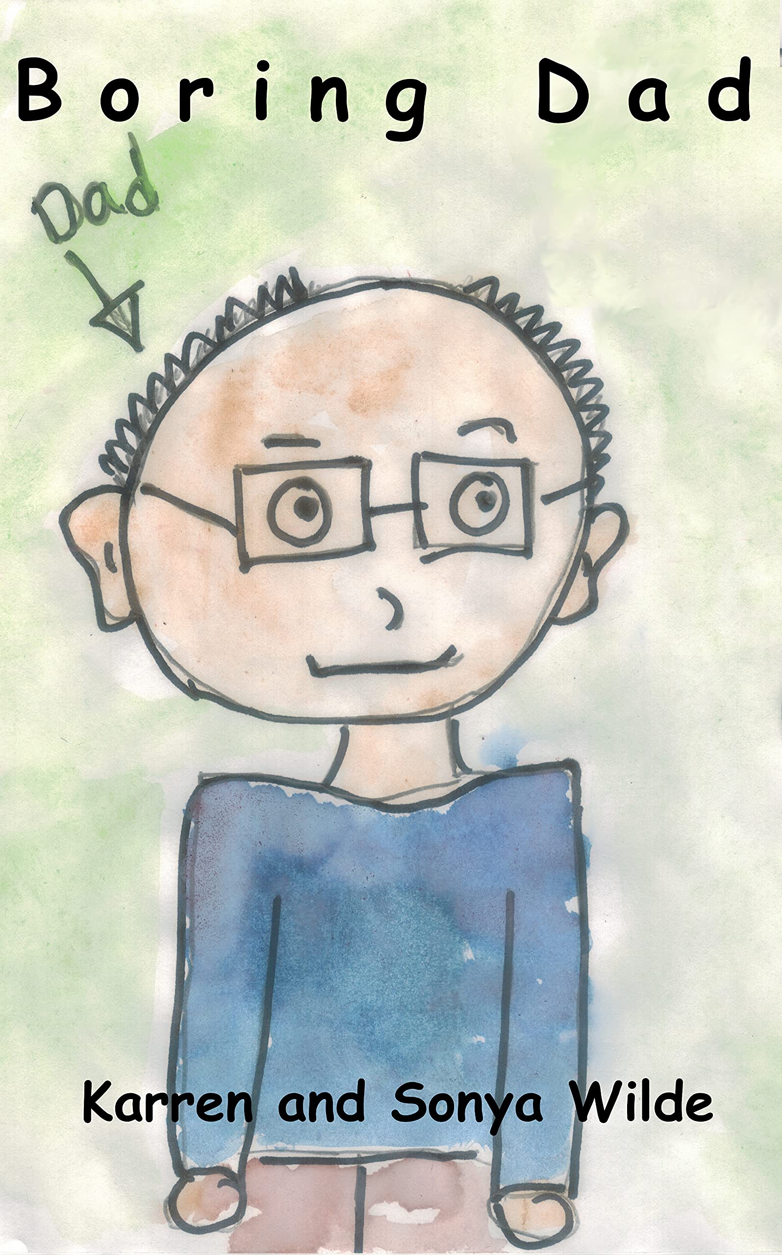 Boring Dad: A Father-Daughter Relationship by Karren Wilde | Goodreads