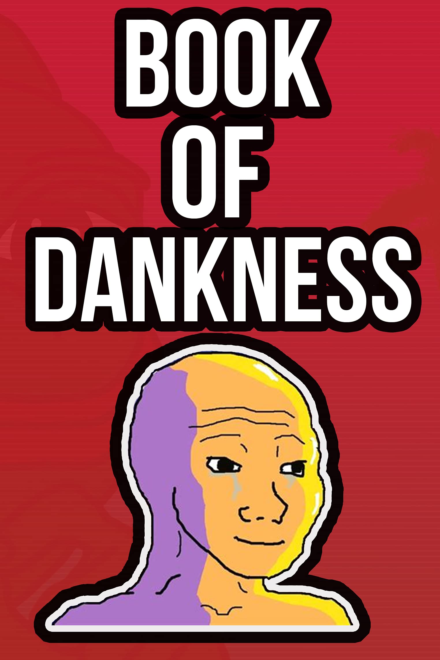BOOK OF DANKNESS: CRAZY 2021 Dank Jokes, Comedy, and Other Hilarious ...