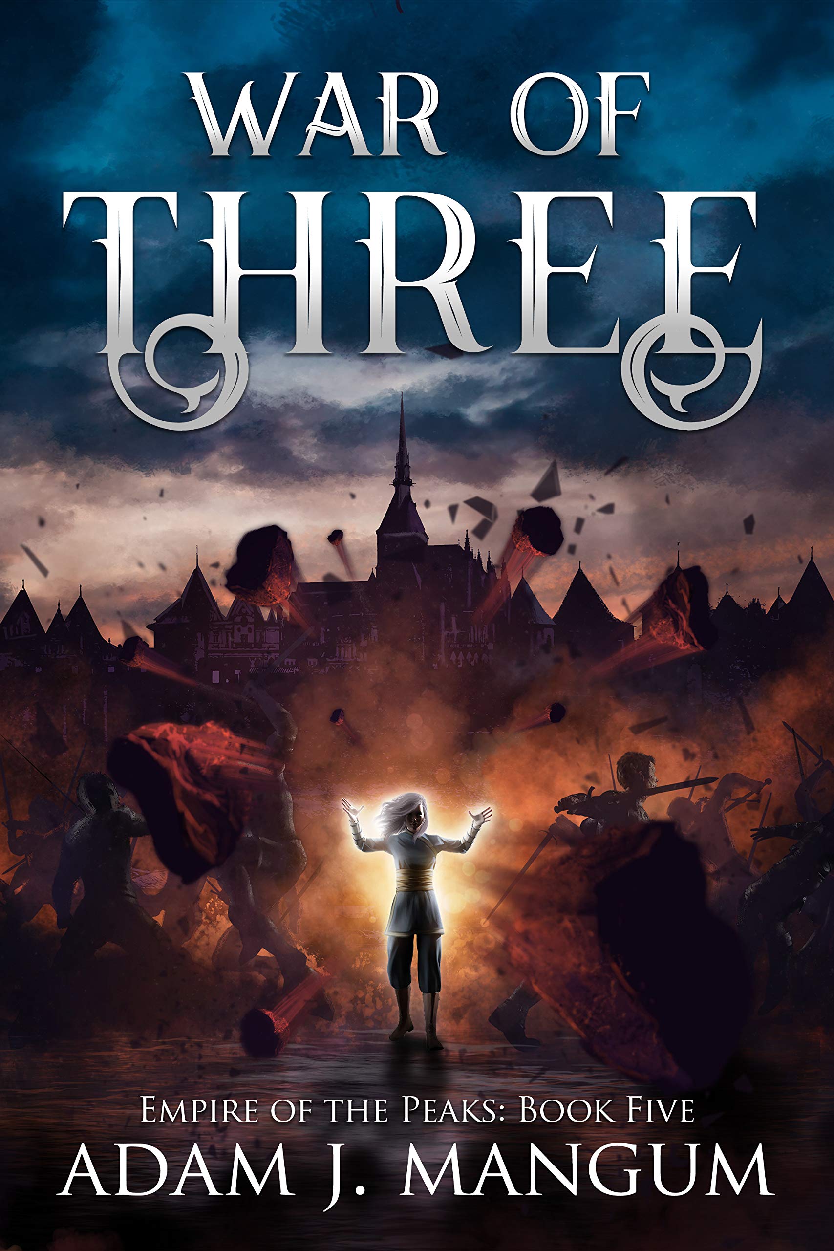 War of Three: Empire of the Peaks Book 5 by Adam J. Mangum | Goodreads