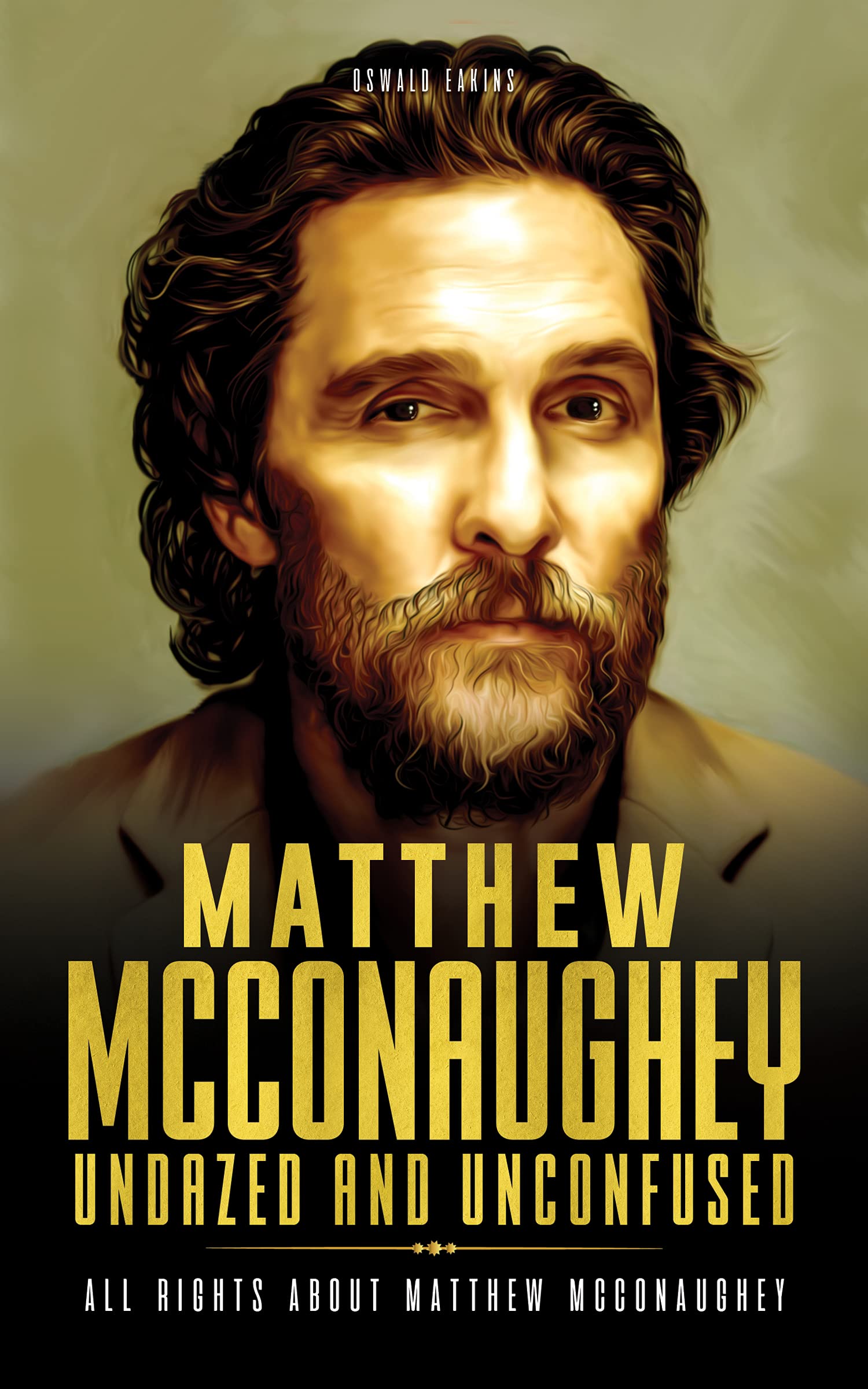 Matthew McConaughey, Undazed and Unconfused: All rights about Matthew ...