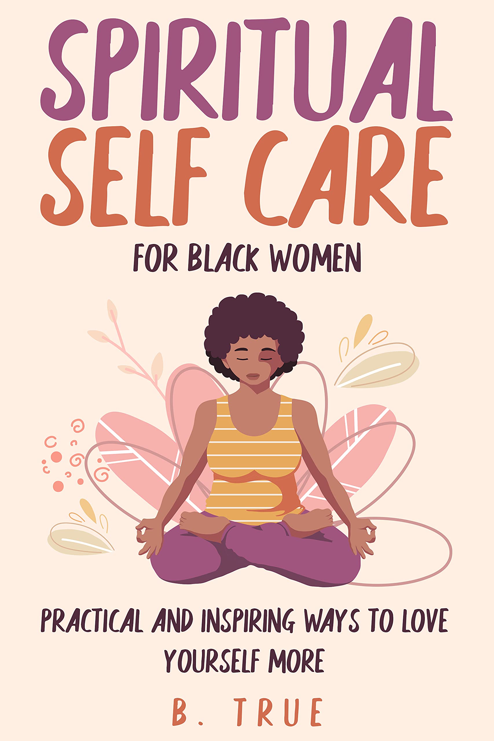 SPIRITUAL Self Care for Black WOMEN: Practical And Inspiring Ways to ...