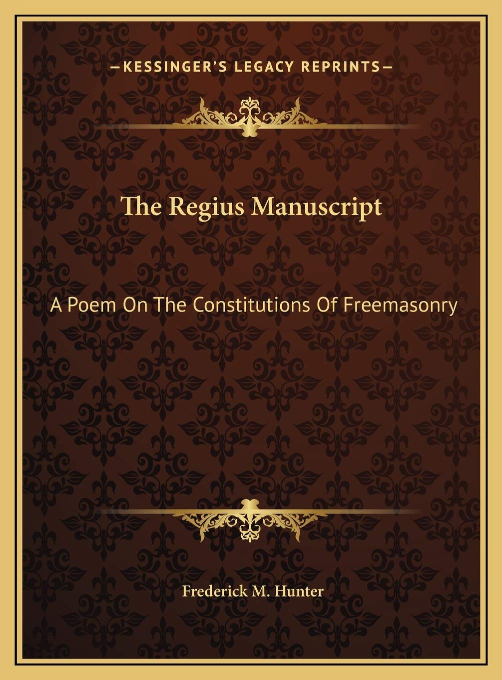 The Regius Manuscript: A Poem On The Constitutions Of Freemasonry by ...