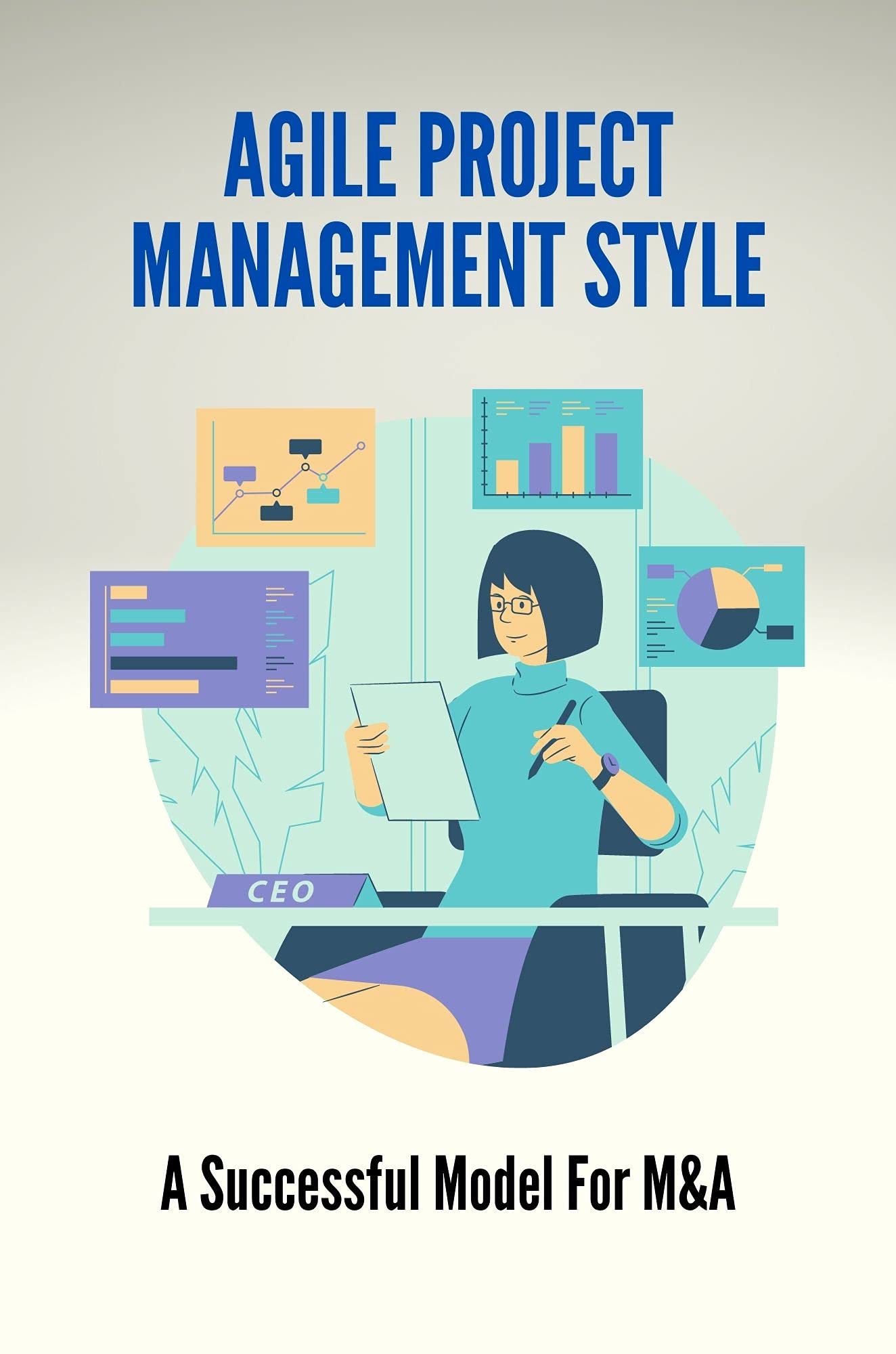 Agile Project Management Style: A Successful Model For M&A.: Agile ...