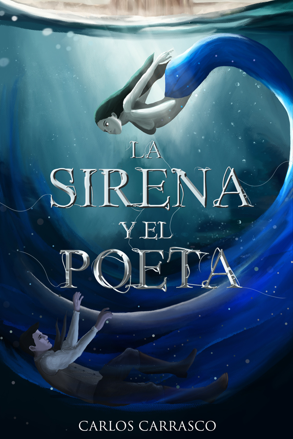 La Sirena y el Poeta by Carlos Carrasco | Goodreads