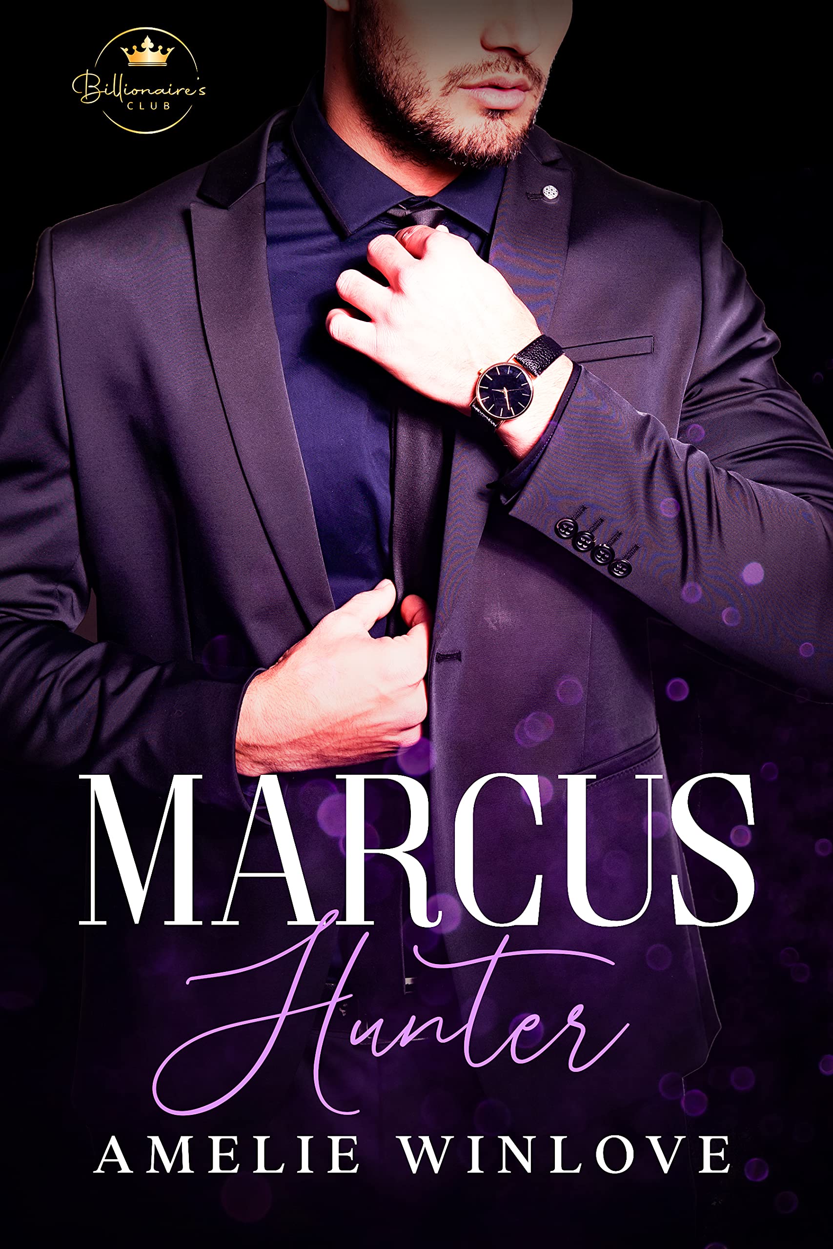 MARCUS Hunter : A Billionaire's Romance by Amelie Winlove | Goodreads