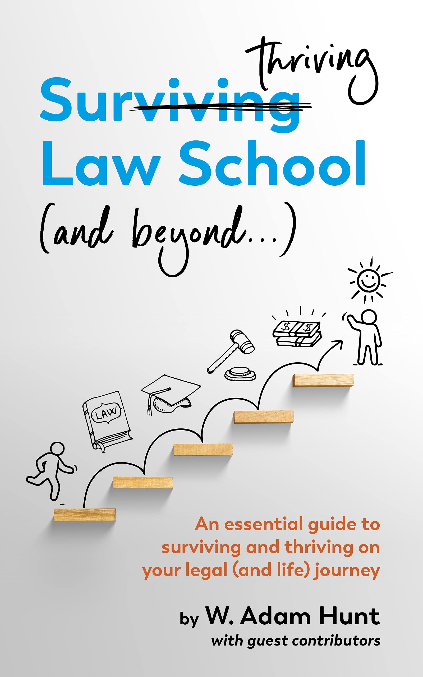 Surthriving Law School (and beyond...): An essential guide to surviving ...