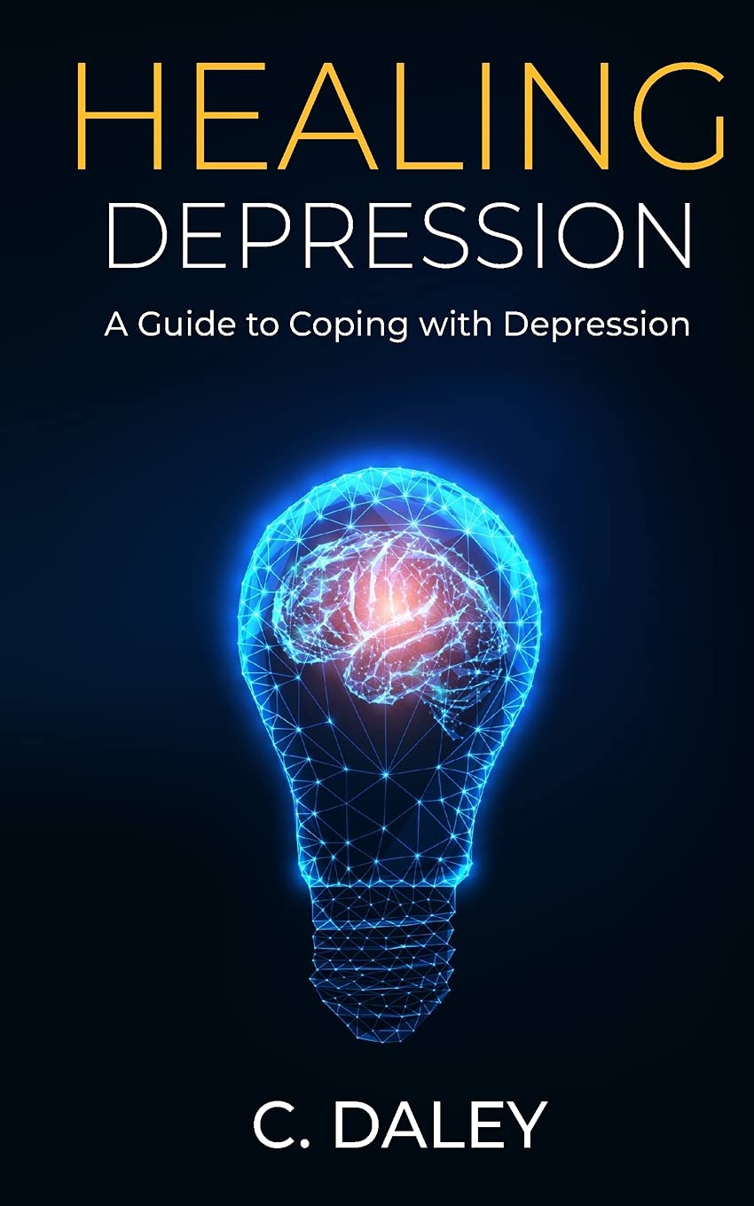 Healing Depression by C. Daley | Goodreads
