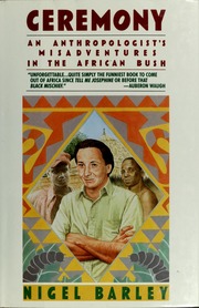 Ceremony: An Anthropologist's Misadventures in the African Bush by ...